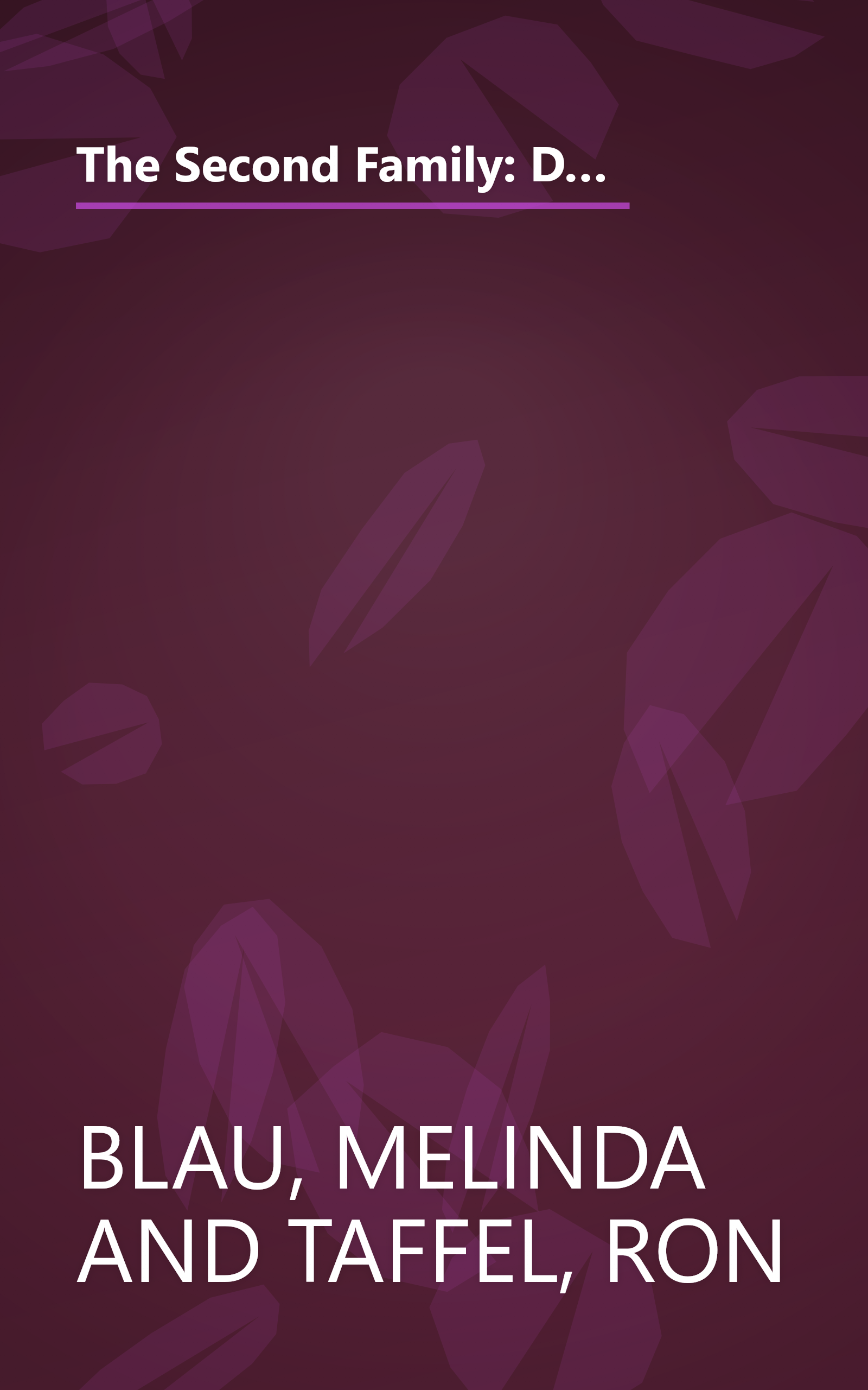 The Second Family: Dealing with Peer Power, Pop Culture, the Wall of Silence -- and Other Challenges of Raising Today's Teens book cover