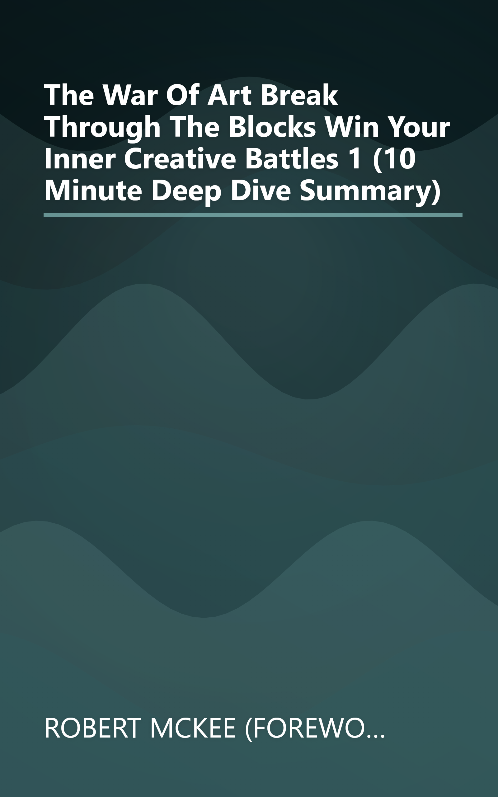 The War Of Art  Break Through The Blocks   Win Your Inner Creative Battles 1 (10 Minute   Deep Dive Summary) book cover