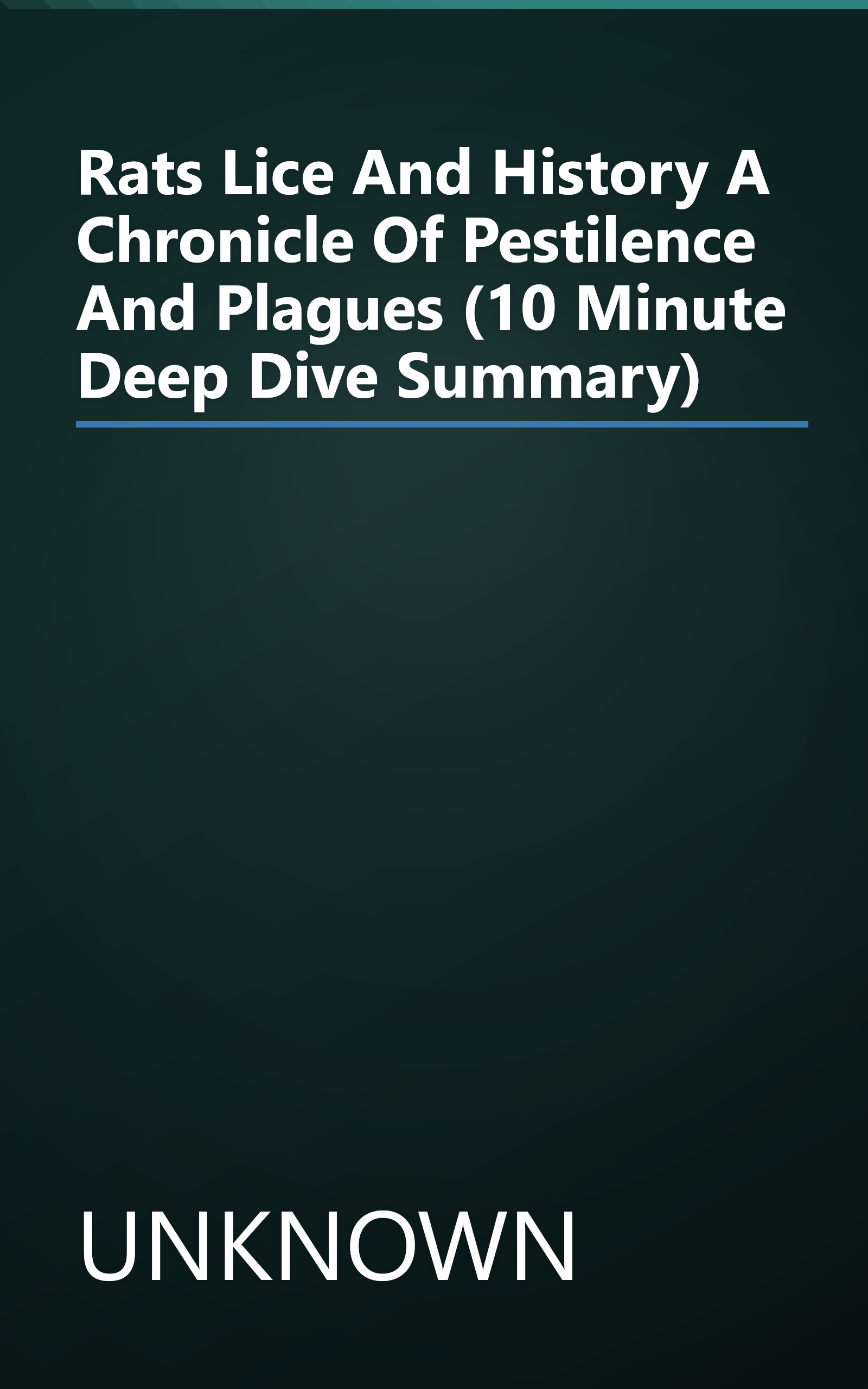 Rats  Lice  And History  A Chronicle Of Pestilence And Plagues (10 Minute   Deep Dive Summary) book cover