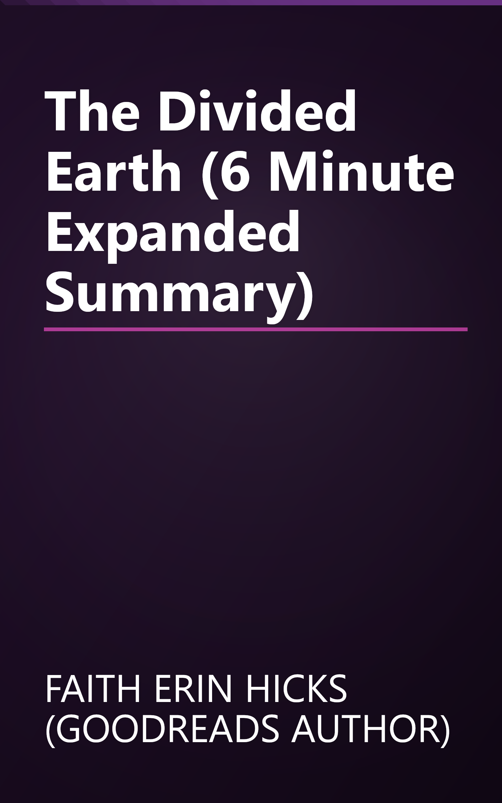 The Divided Earth (6 Minute   Expanded Summary) book cover