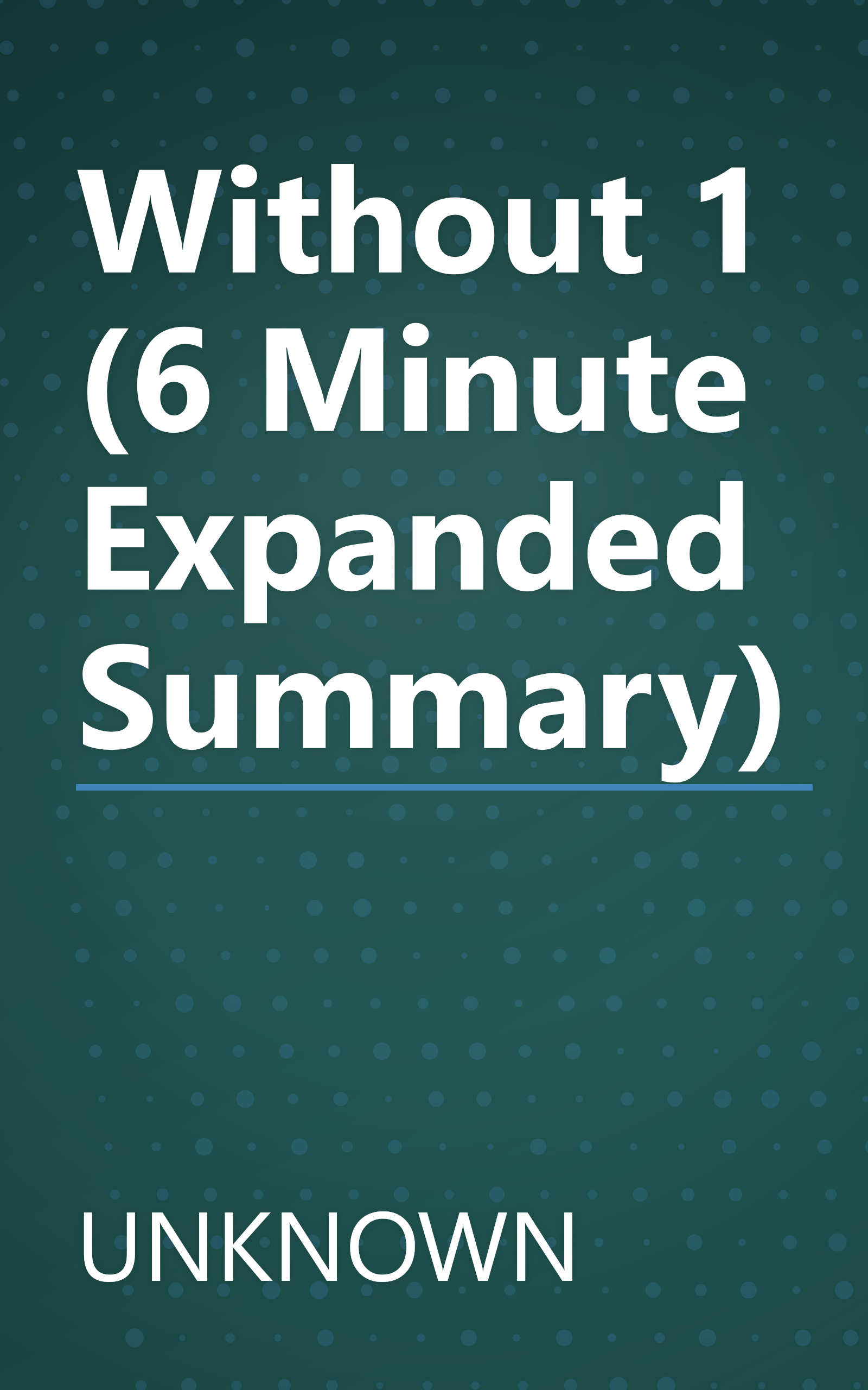 Without 1 (6 Minute   Expanded Summary) book cover