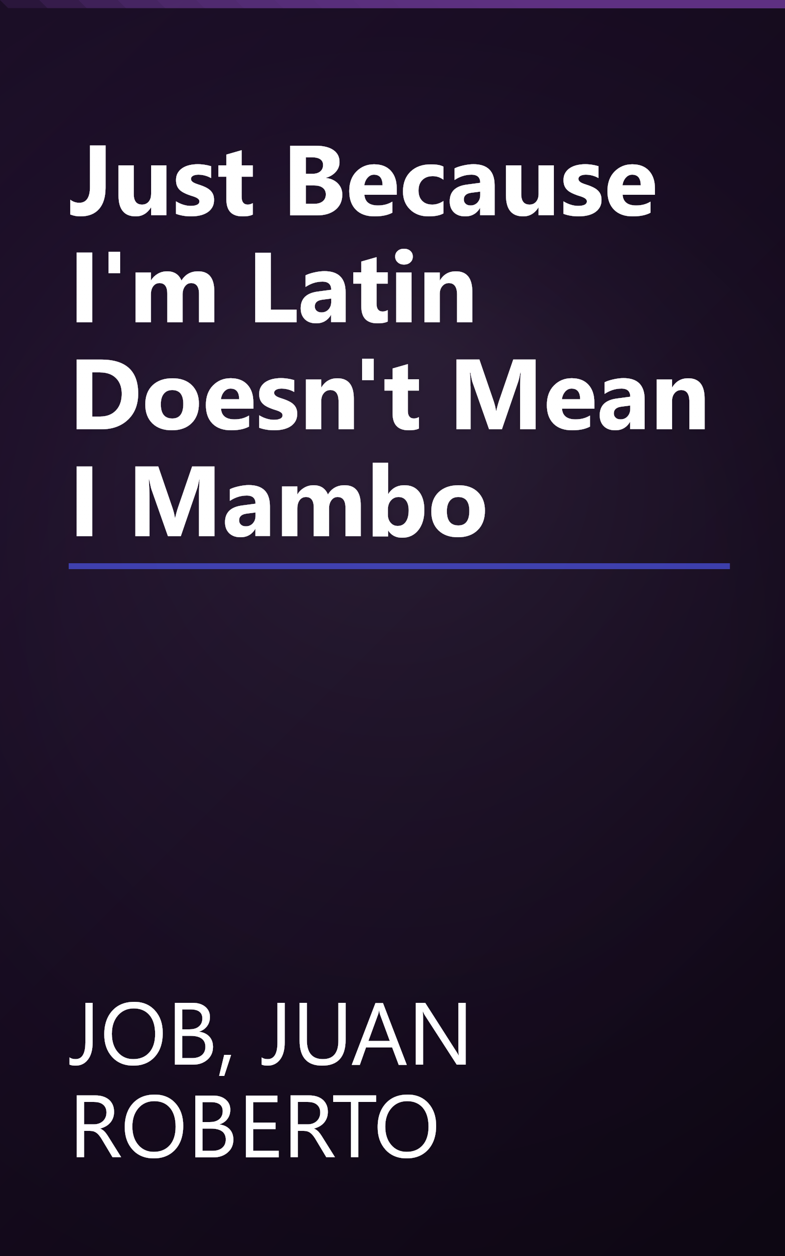 Just Because I'm Latin Doesn't Mean I Mambo book cover