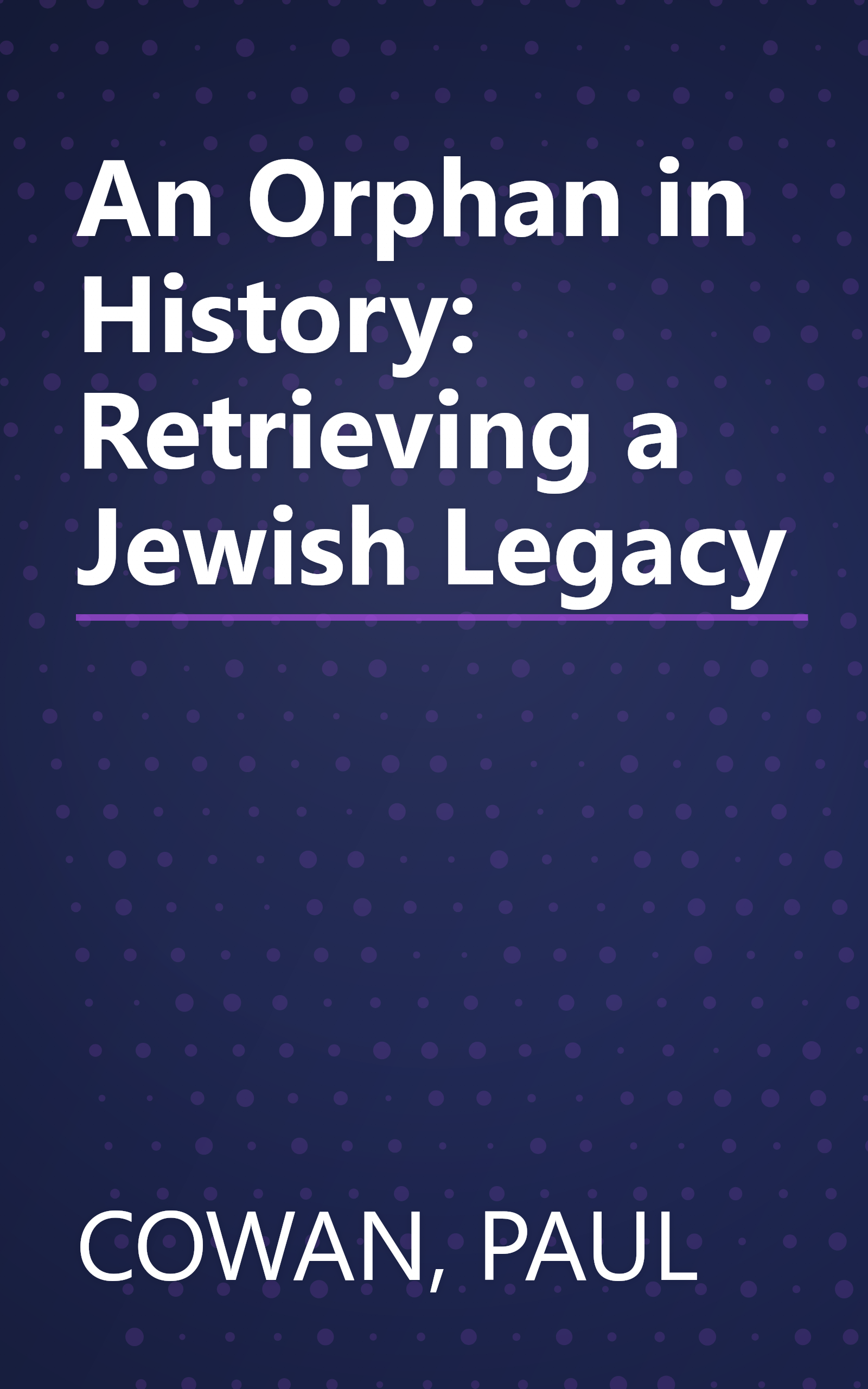 An Orphan in History: Retrieving a Jewish Legacy book cover