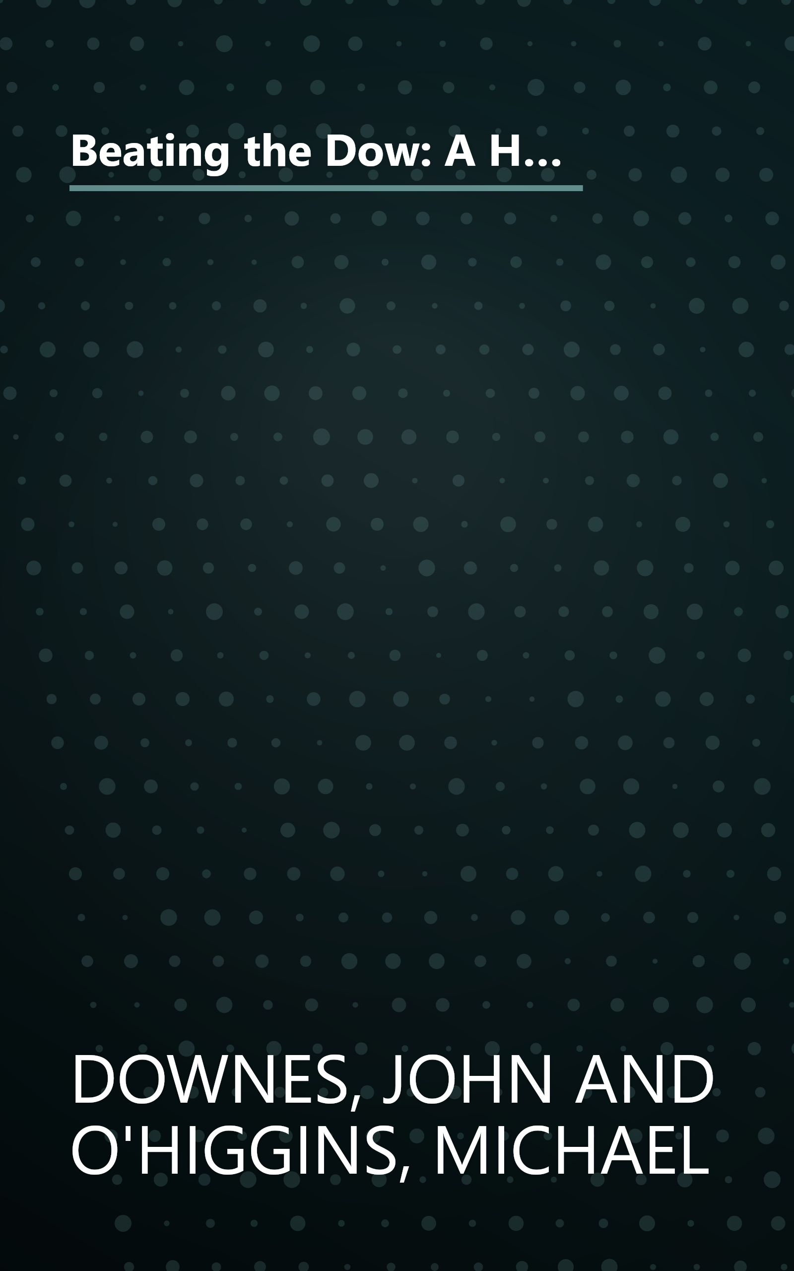 Beating the Dow: A High-Return, Low-Risk Method for Investing in the Dow Jones Industrial Stocks With As Little As $5,000 book cover