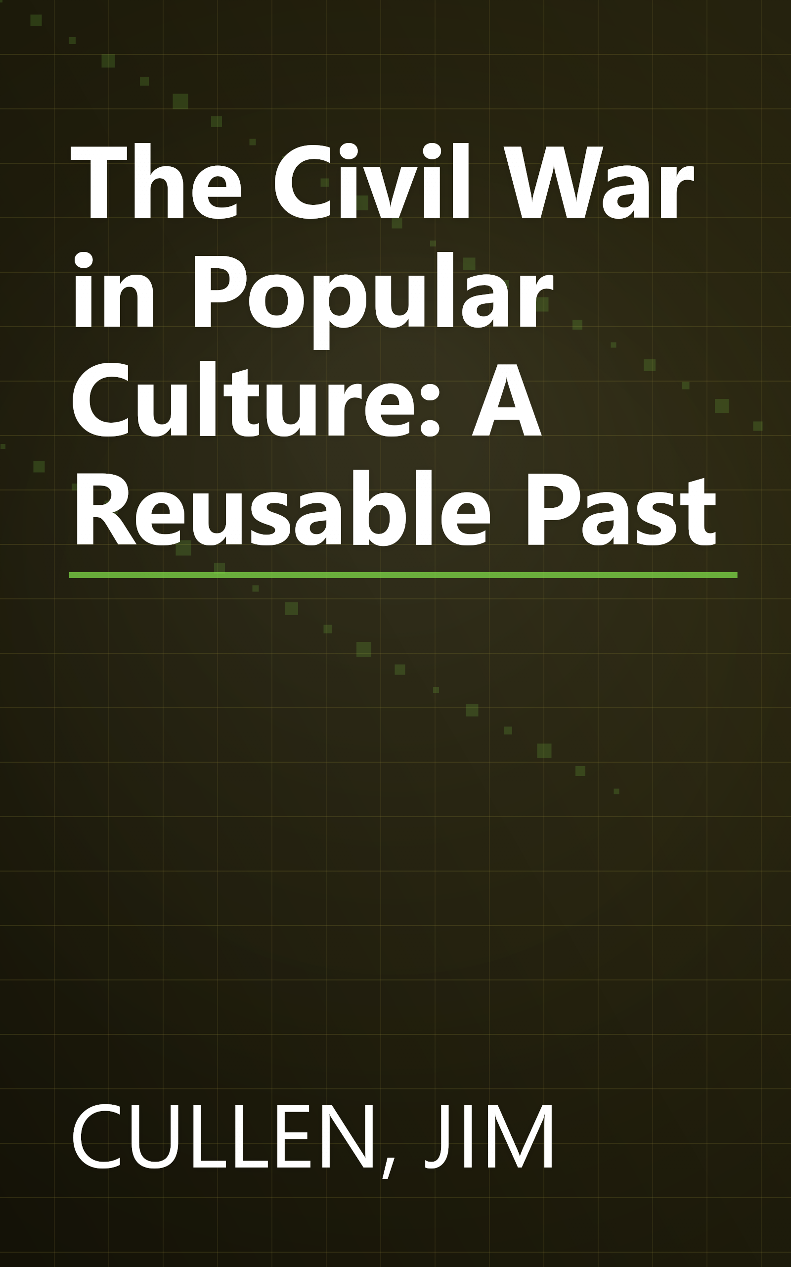 The Civil War in Popular Culture: A Reusable Past book cover