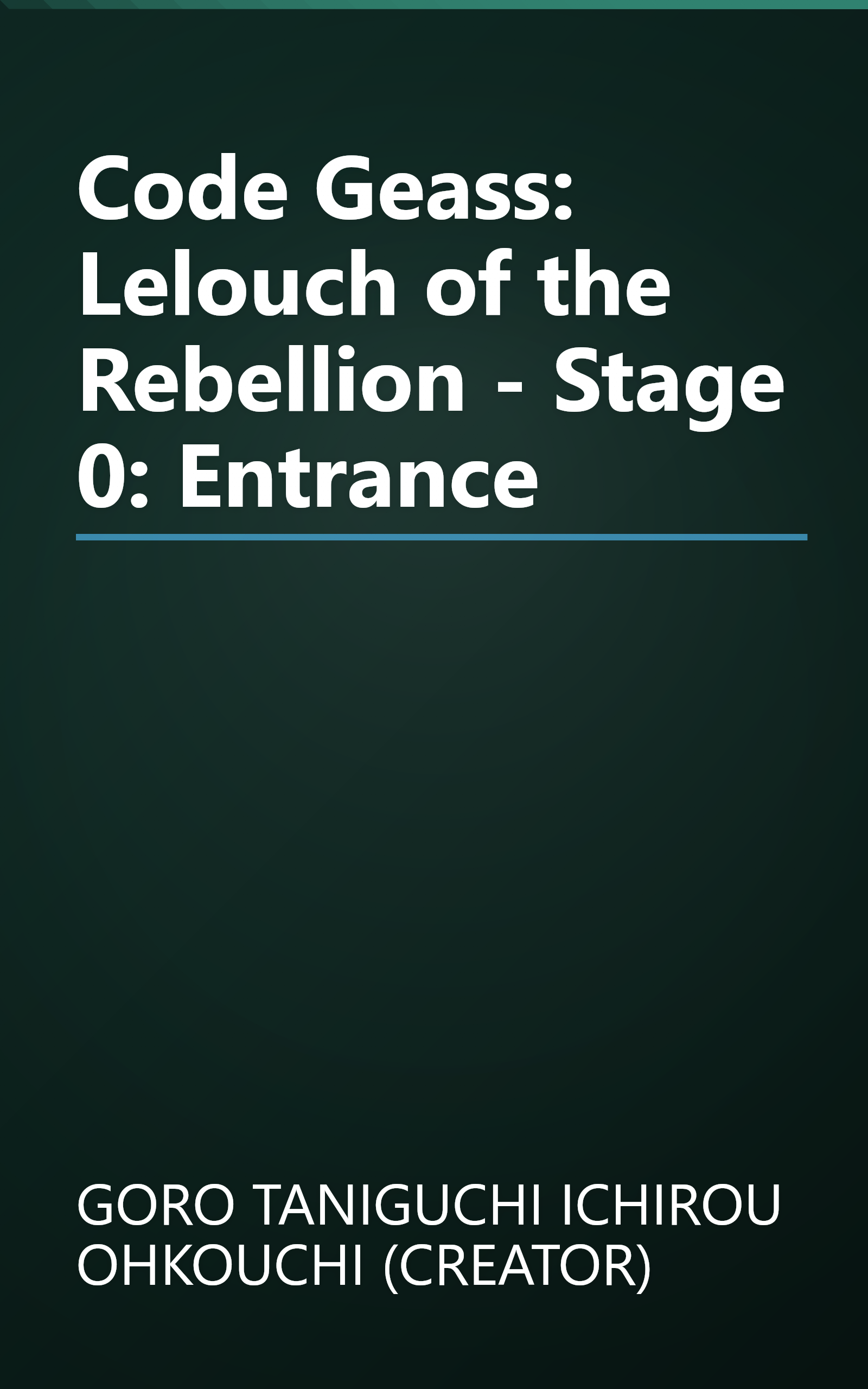 Code Geass: Lelouch of the Rebellion - Stage 0: Entrance book cover