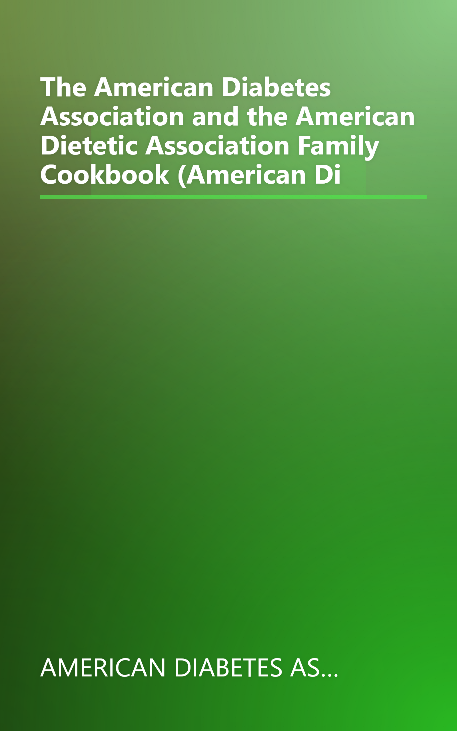 The American Diabetes Association and the American Dietetic Association Family Cookbook (American Di book cover