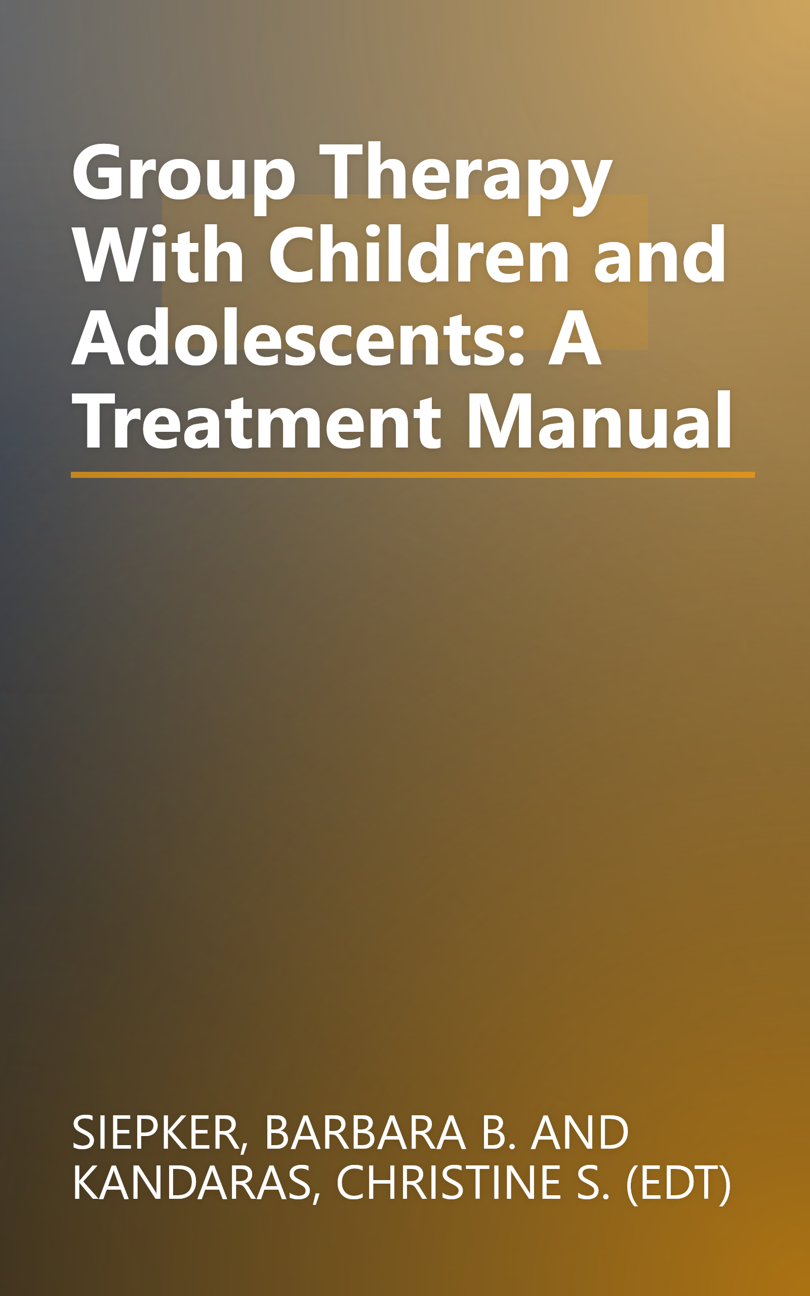 Group Therapy With Children and Adolescents: A Treatment Manual book cover