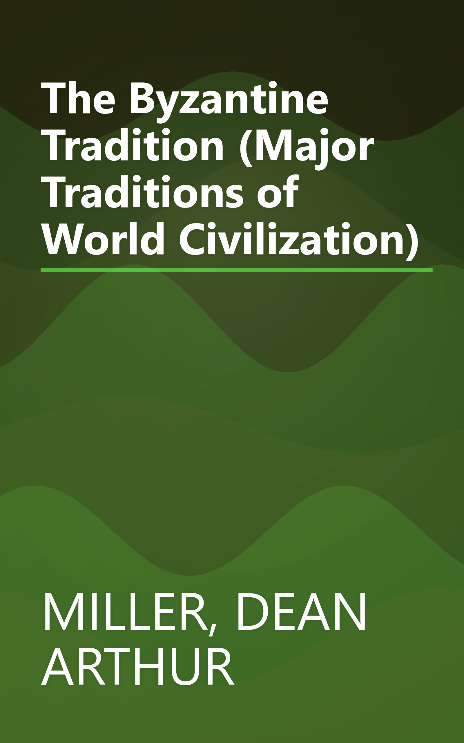 The Byzantine Tradition (Major Traditions of World Civilization) book cover