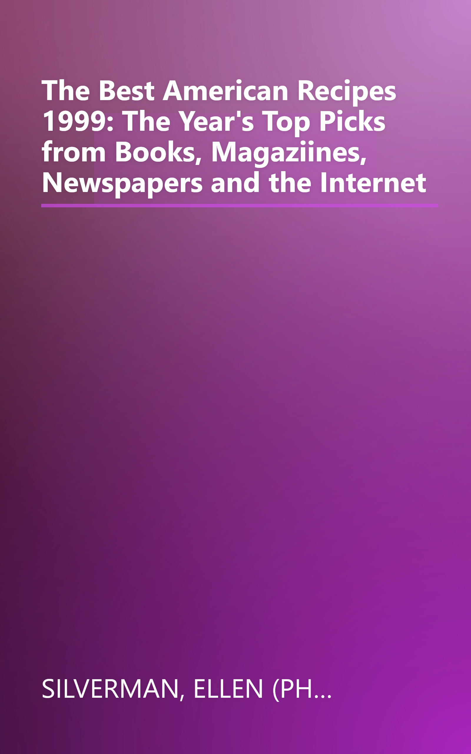 The Best American Recipes 1999: The Year's Top Picks from Books, Magaziines, Newspapers and the Internet book cover