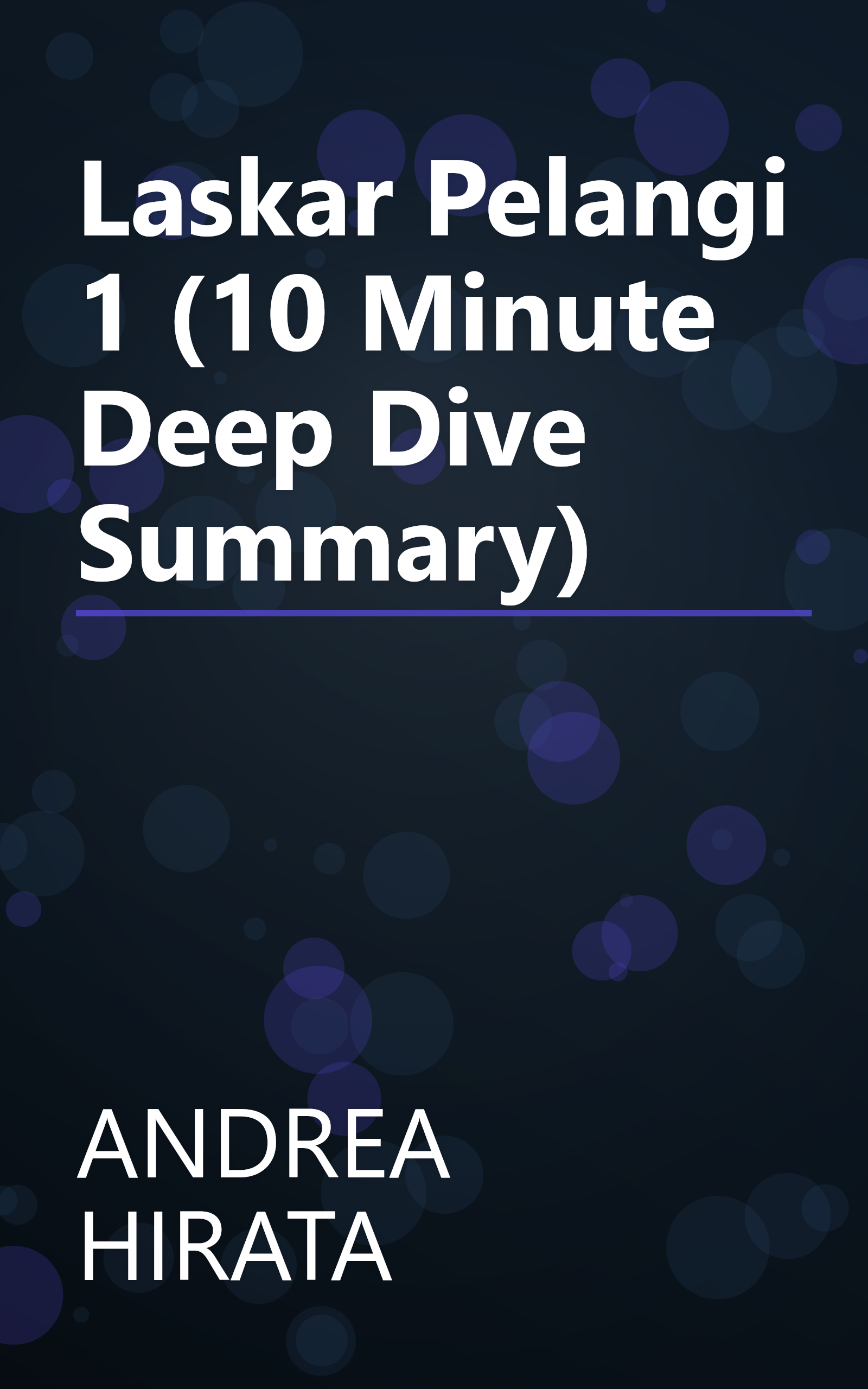 Laskar Pelangi 1 (10 Minute   Deep Dive Summary) book cover