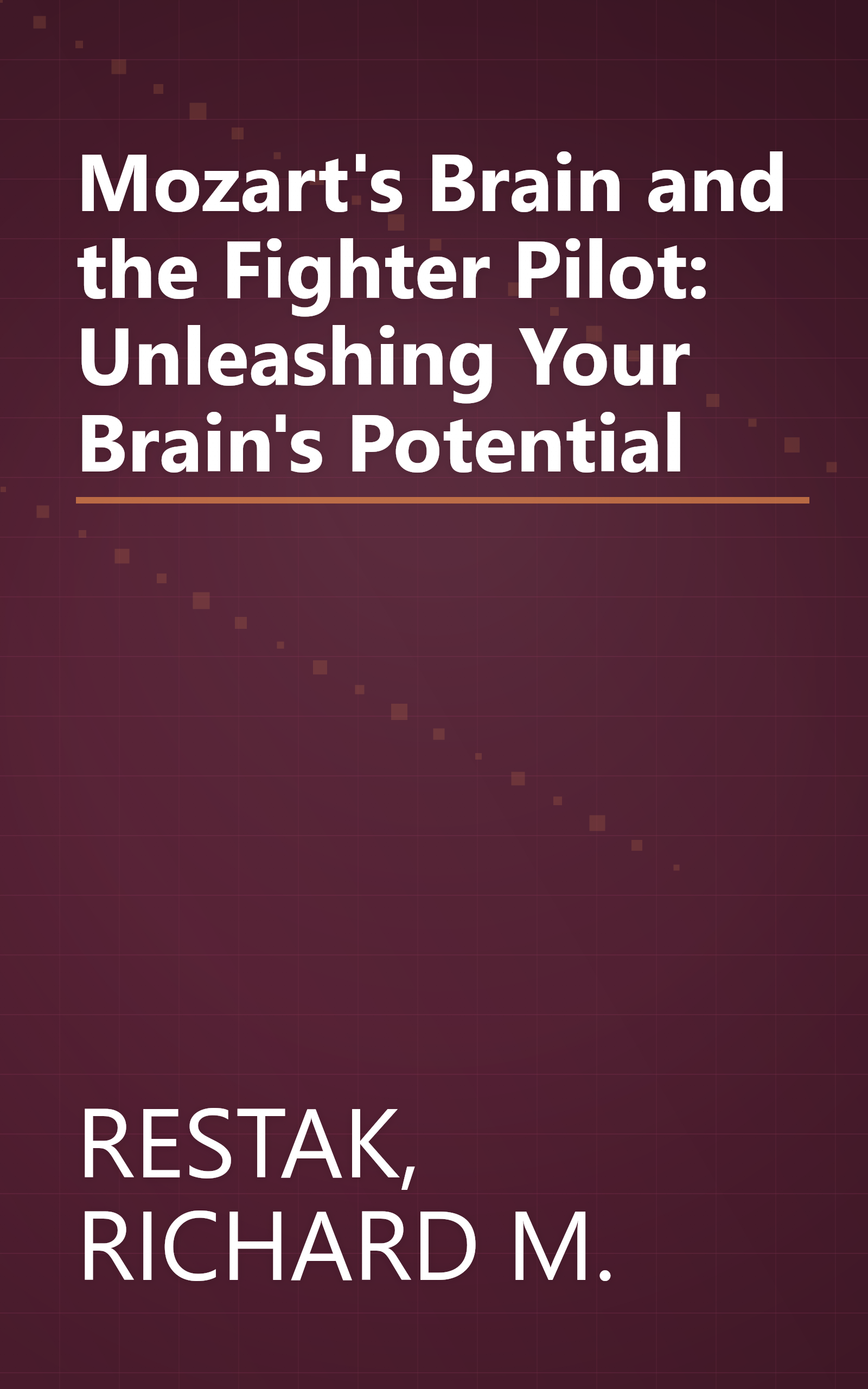 Mozart's Brain and the Fighter Pilot: Unleashing Your Brain's Potential book cover