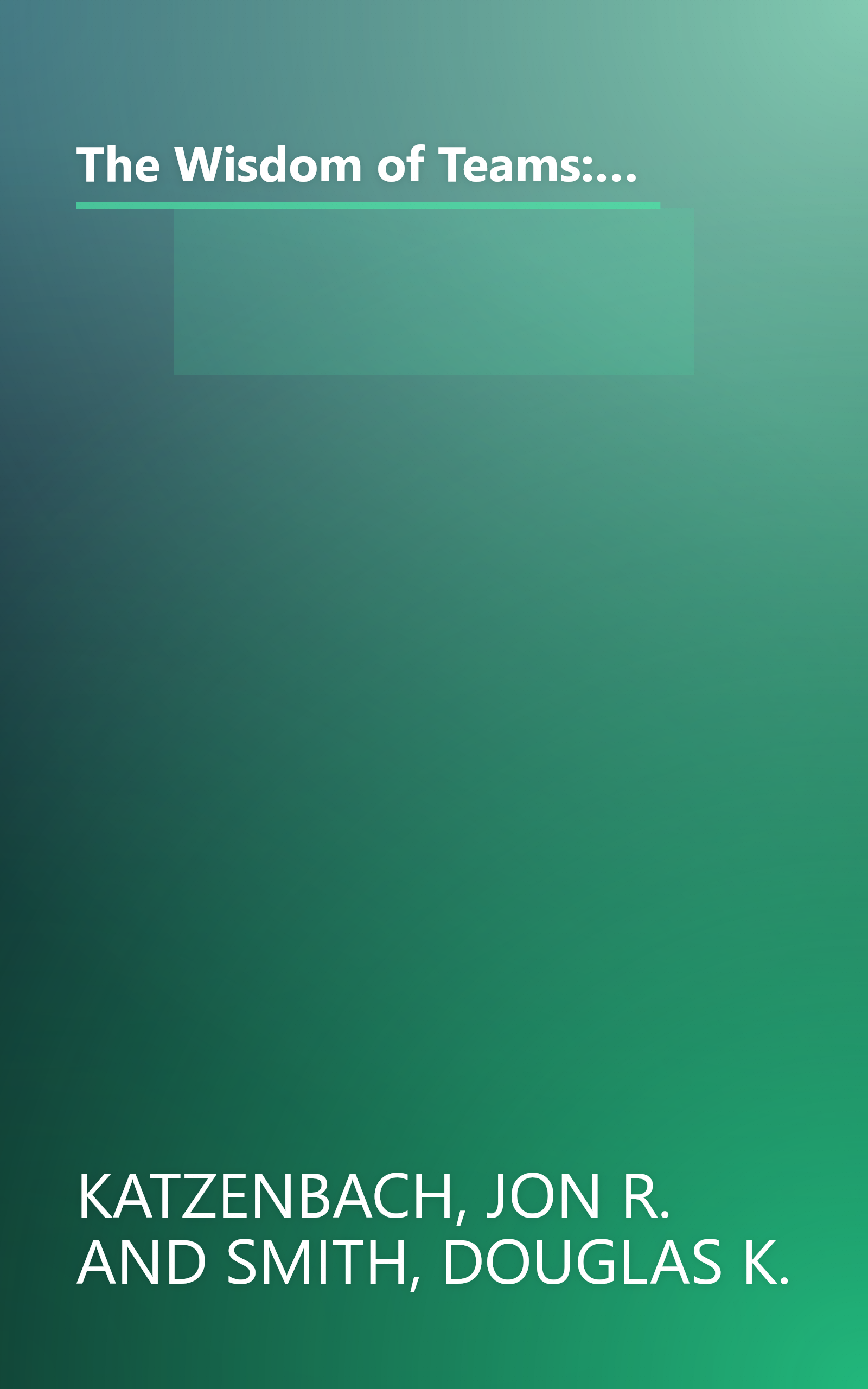 The Wisdom of Teams: Creating the High-Performance Organization (Collins Business Essentials) book cover