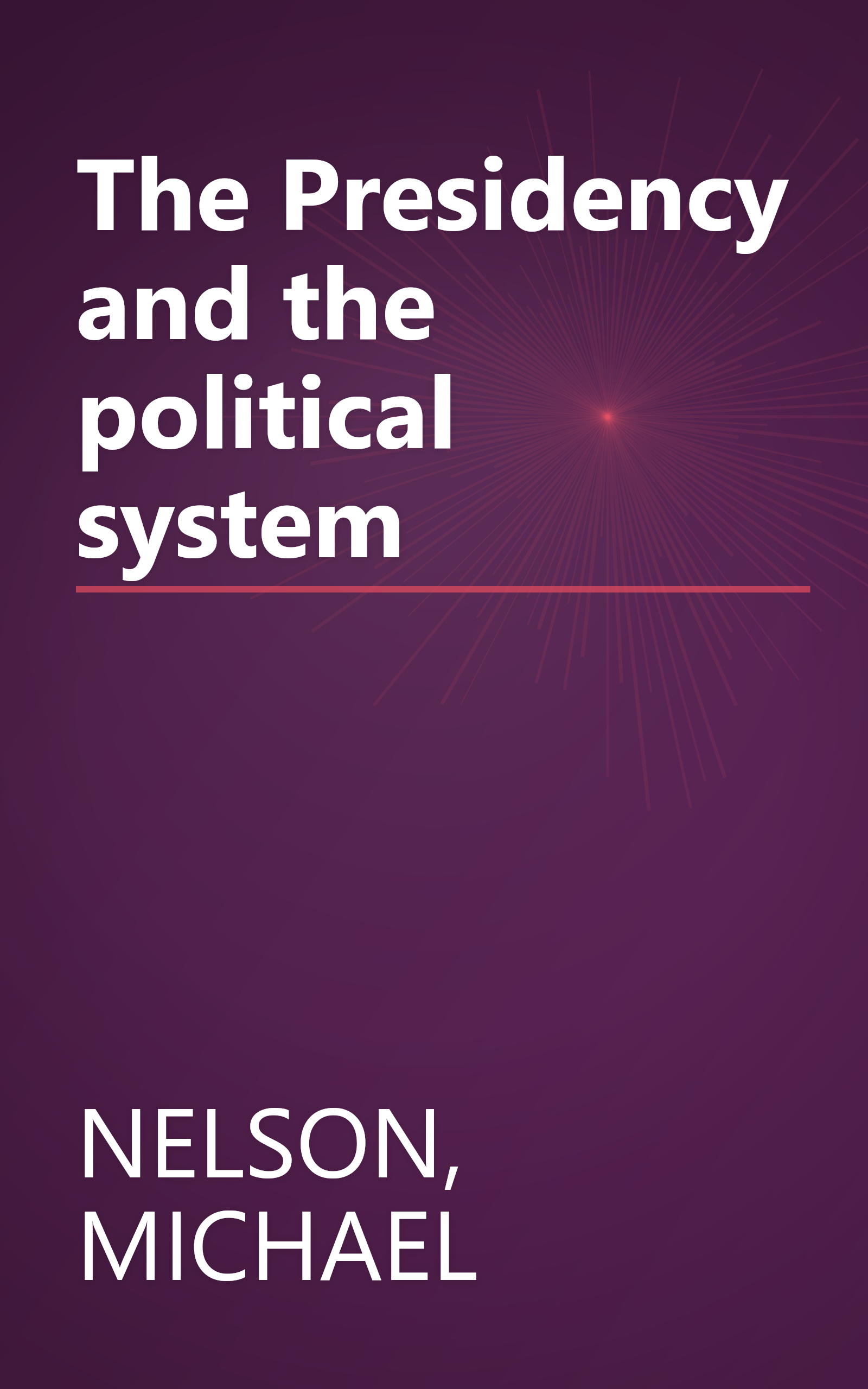 The Presidency and the political system book cover