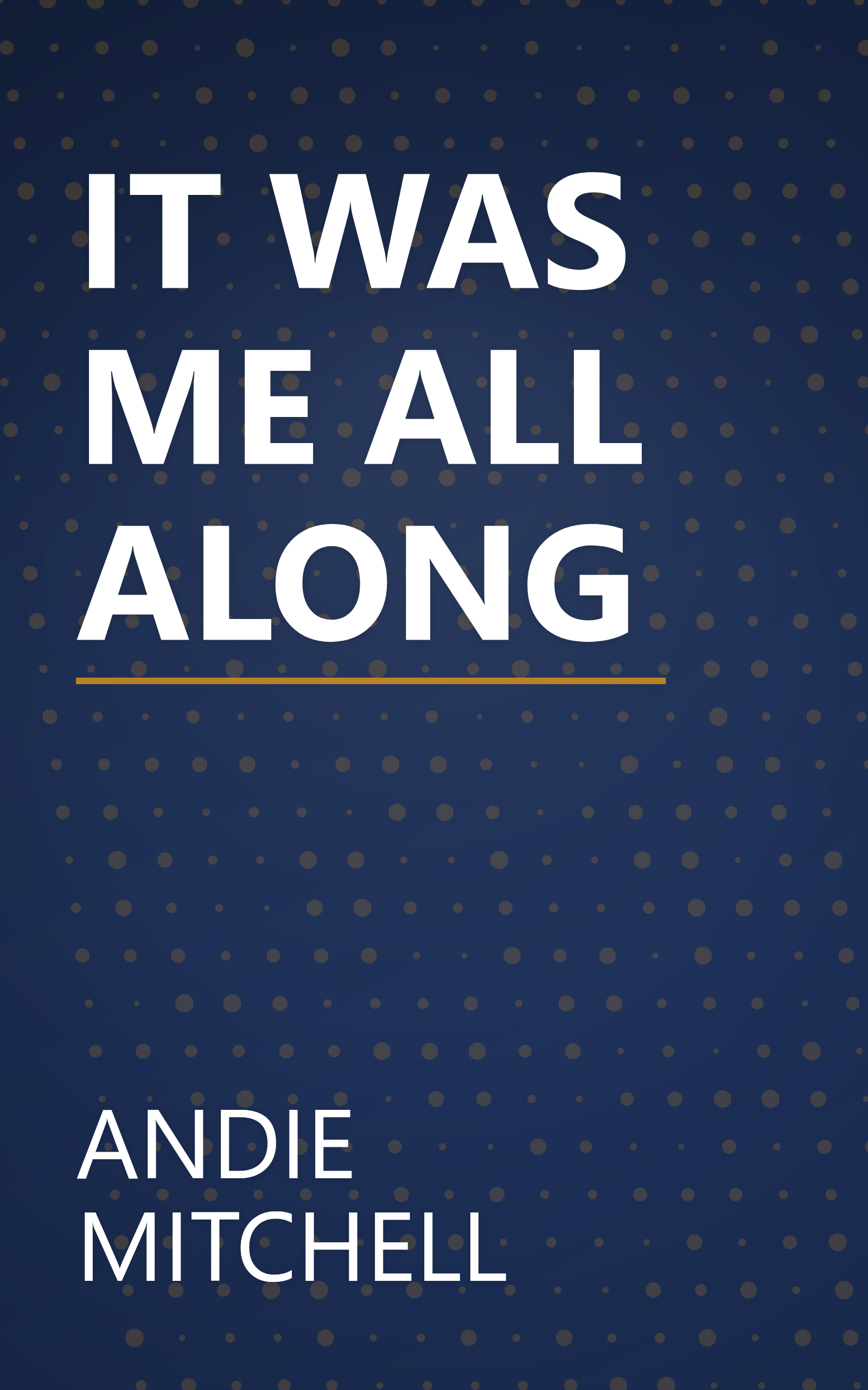 IT WAS ME ALL ALONG book cover