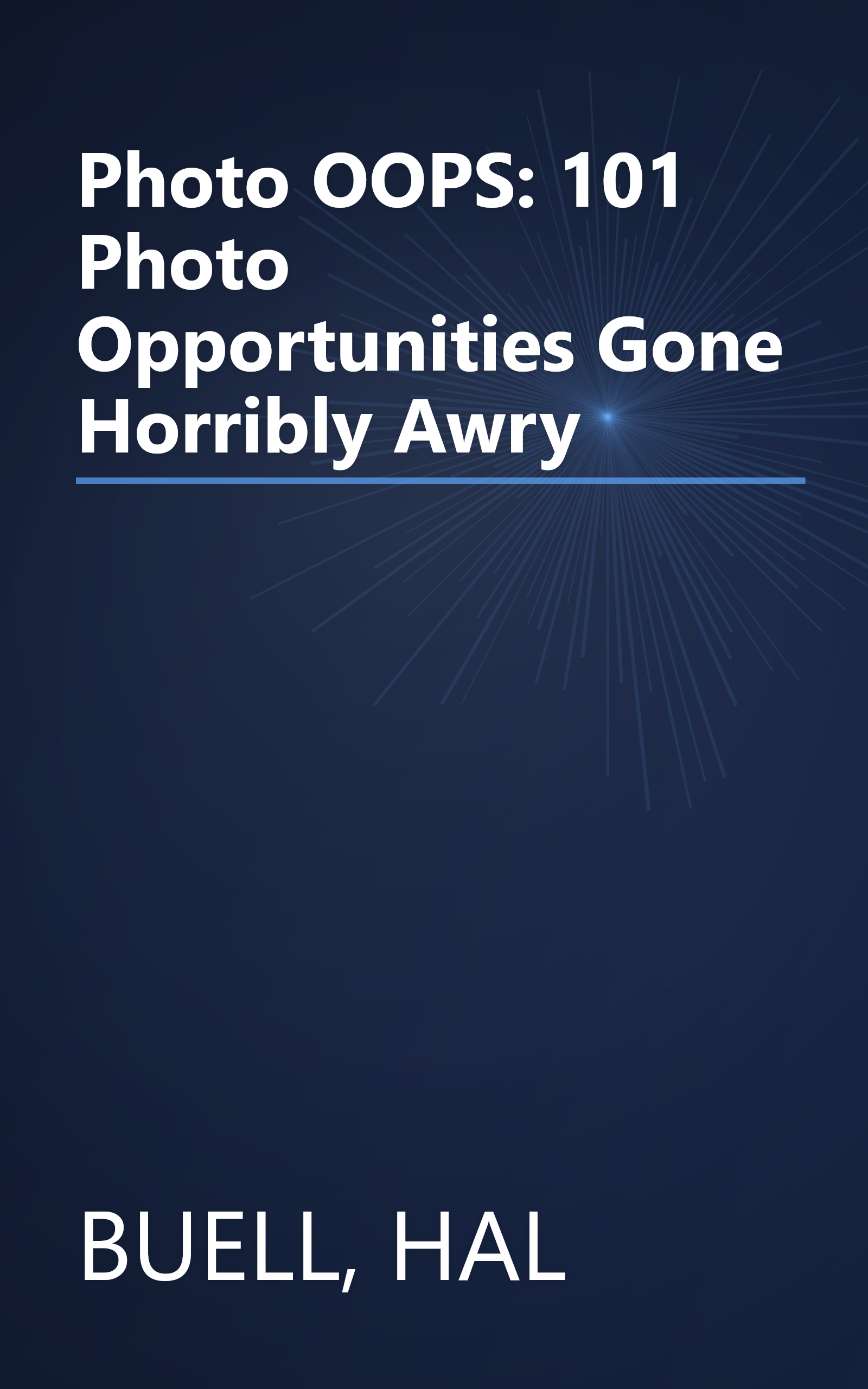 Photo OOPS: 101 Photo Opportunities Gone Horribly Awry book cover