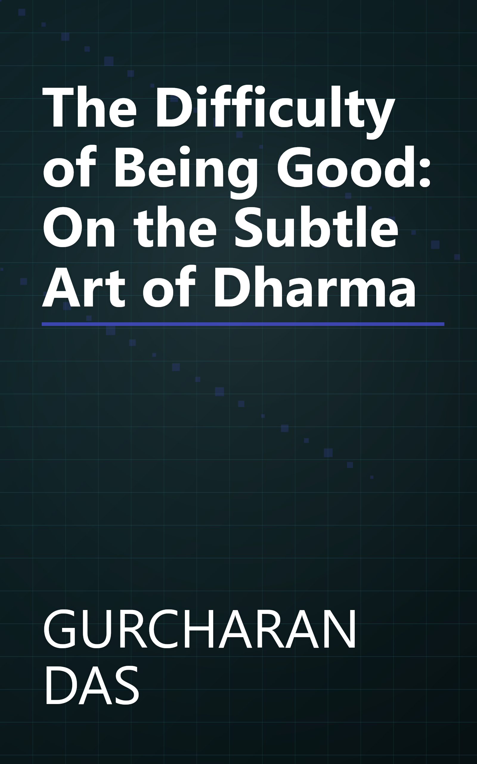 The Difficulty of Being Good: On the Subtle Art of Dharma book cover