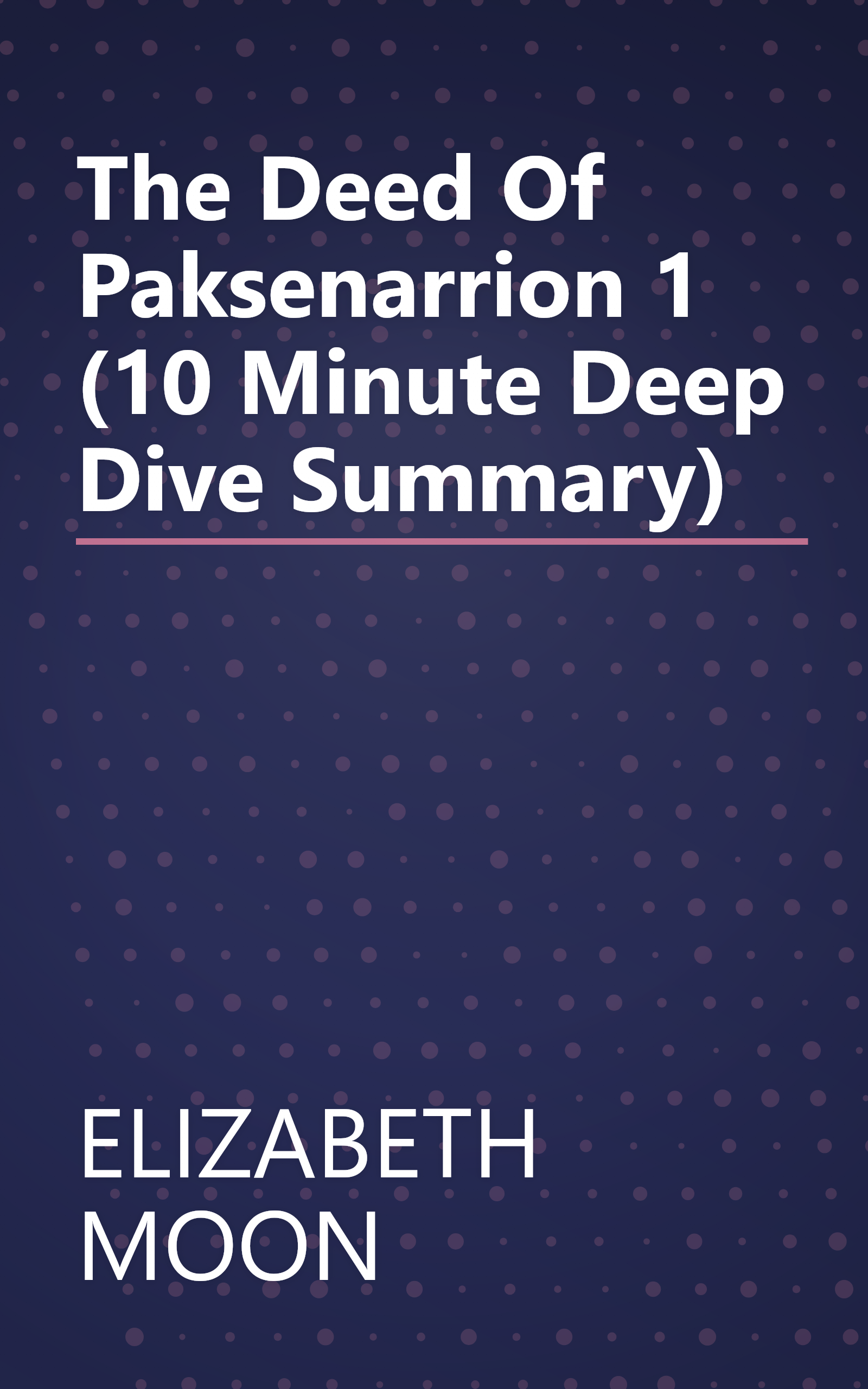 The Deed Of Paksenarrion 1 (10 Minute   Deep Dive Summary) book cover