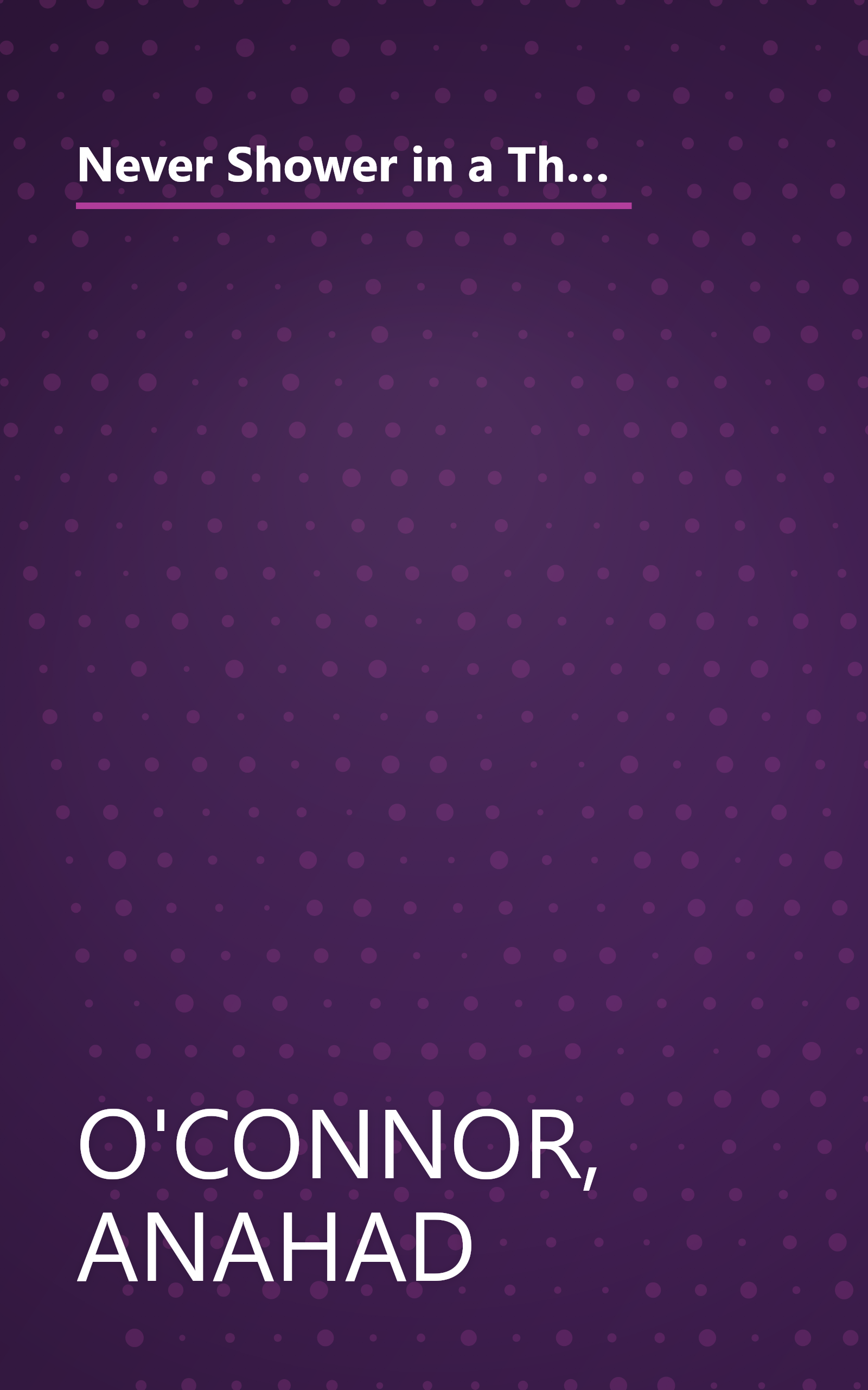 Never Shower in a Thunderstorm: Surprising Facts and Misleading Myths About Our Health and the World We Live in book cover