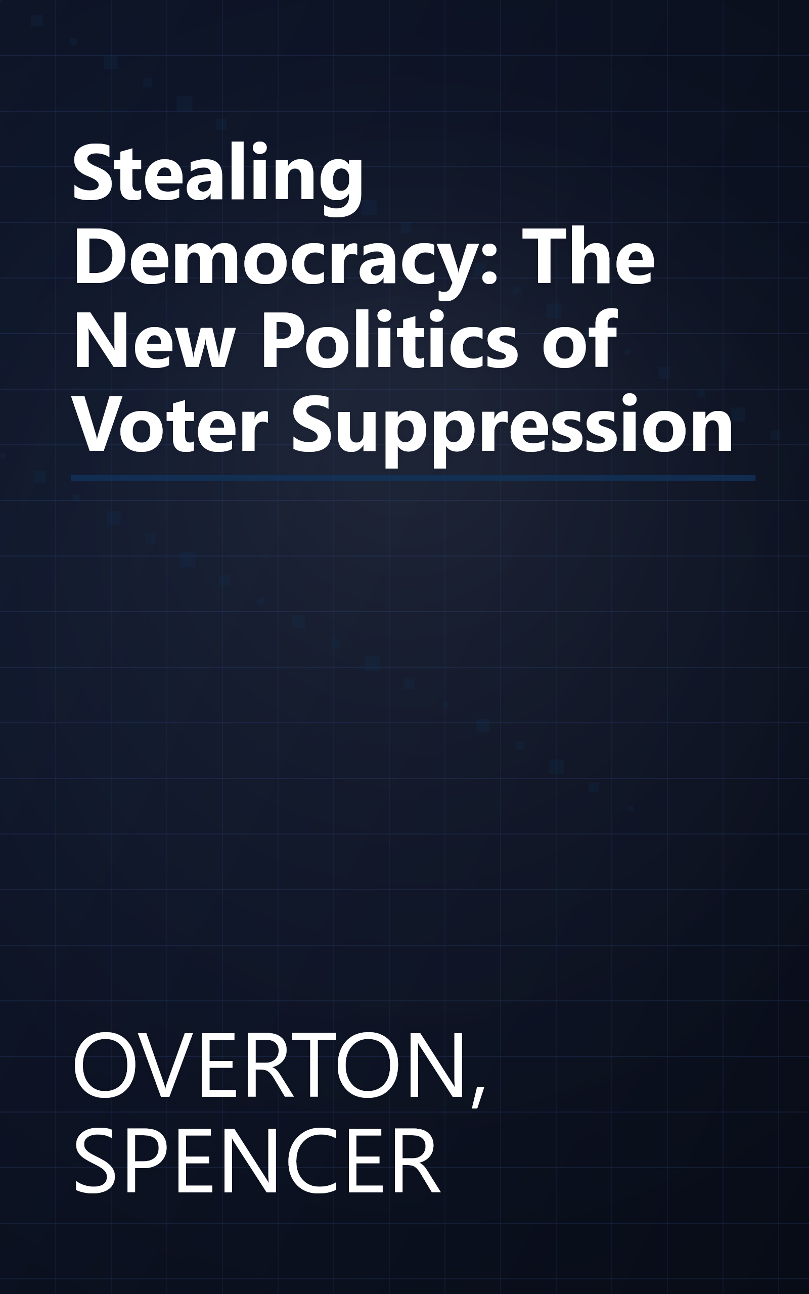 Stealing Democracy: The New Politics of Voter Suppression book cover