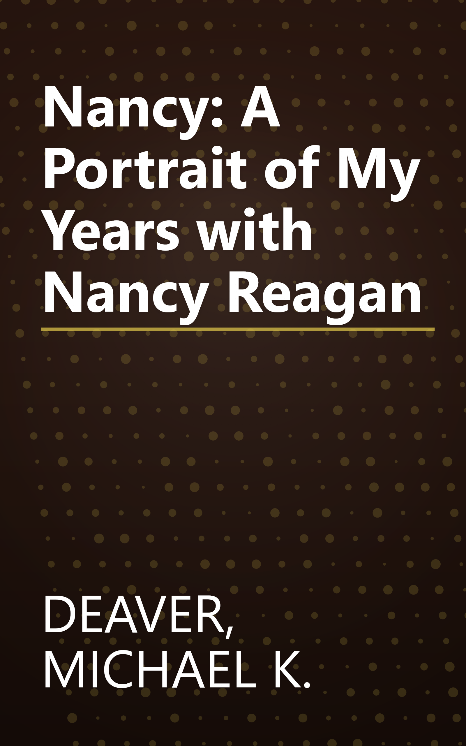 Nancy: A Portrait of My Years with Nancy Reagan book cover