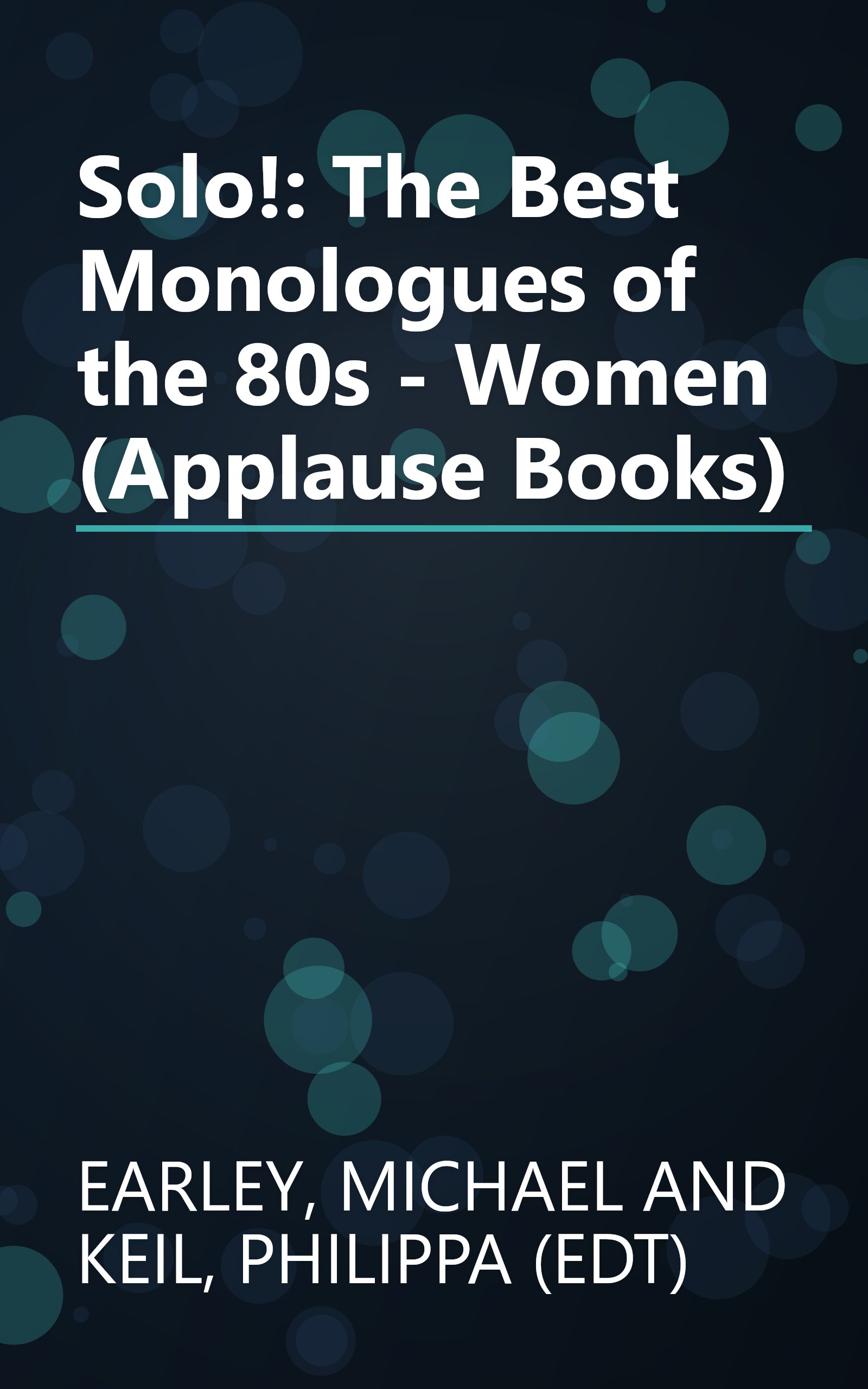 Solo!: The Best Monologues of the 80s - Women (Applause Books) book cover