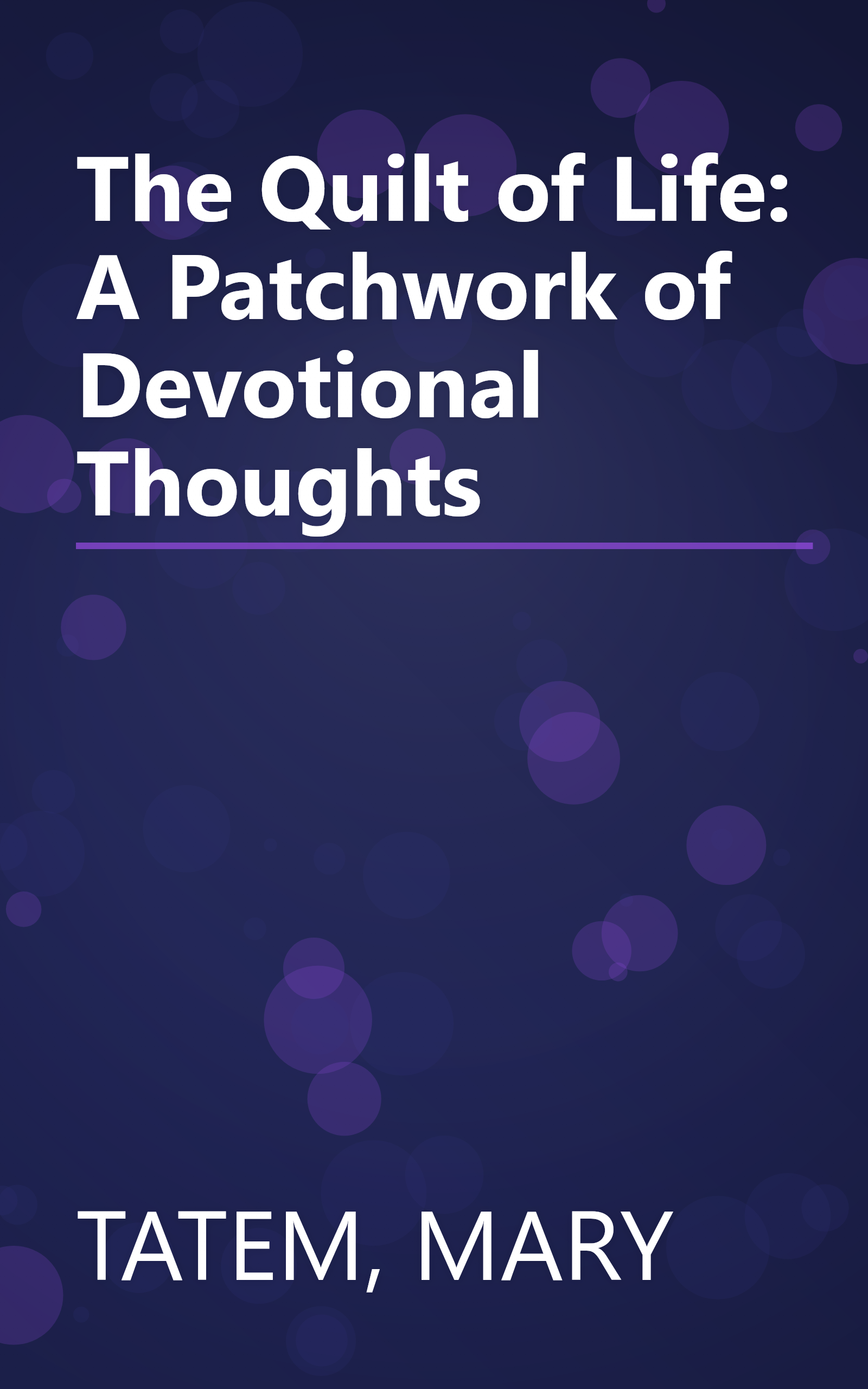 The Quilt of Life: A Patchwork of Devotional Thoughts book cover