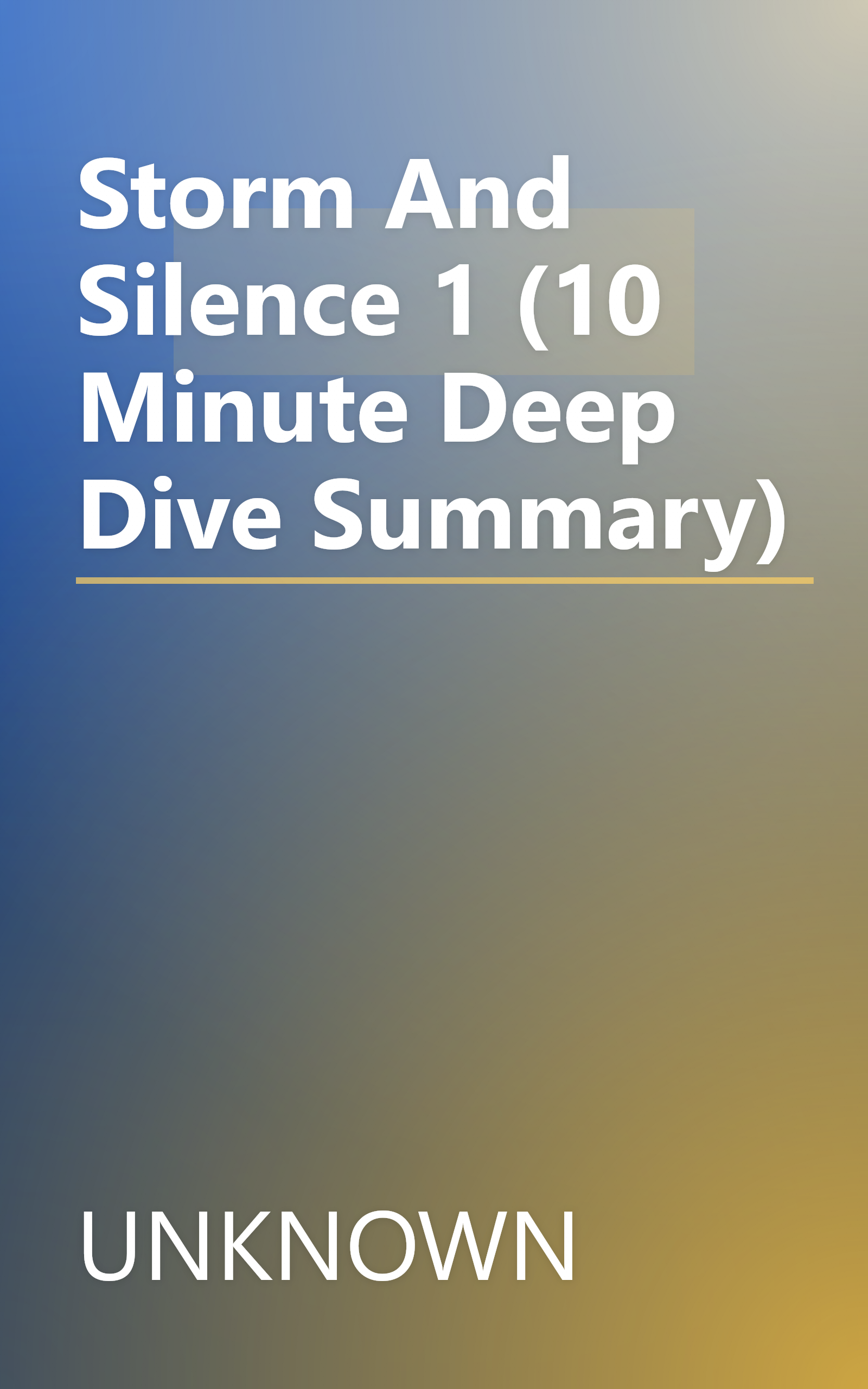 Storm And Silence 1 (10 Minute   Deep Dive Summary) book cover
