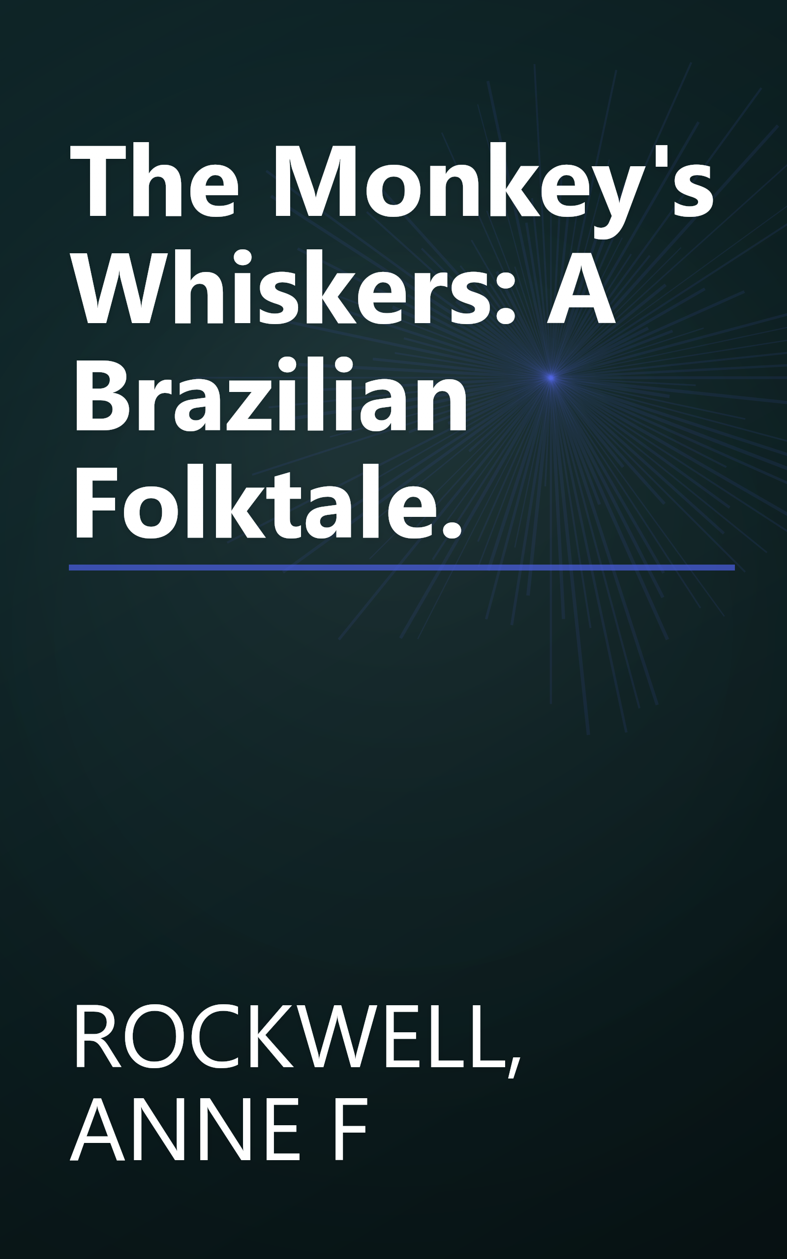The Monkey's Whiskers: A Brazilian Folktale. book cover