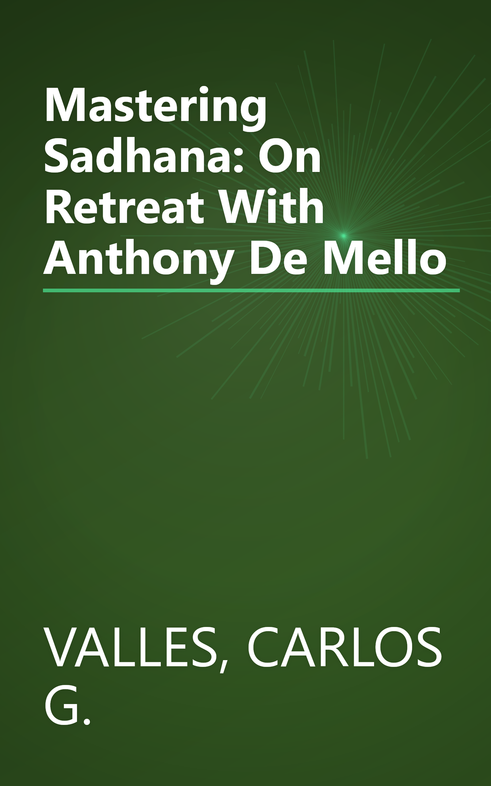 Mastering Sadhana: On Retreat With Anthony De Mello book cover