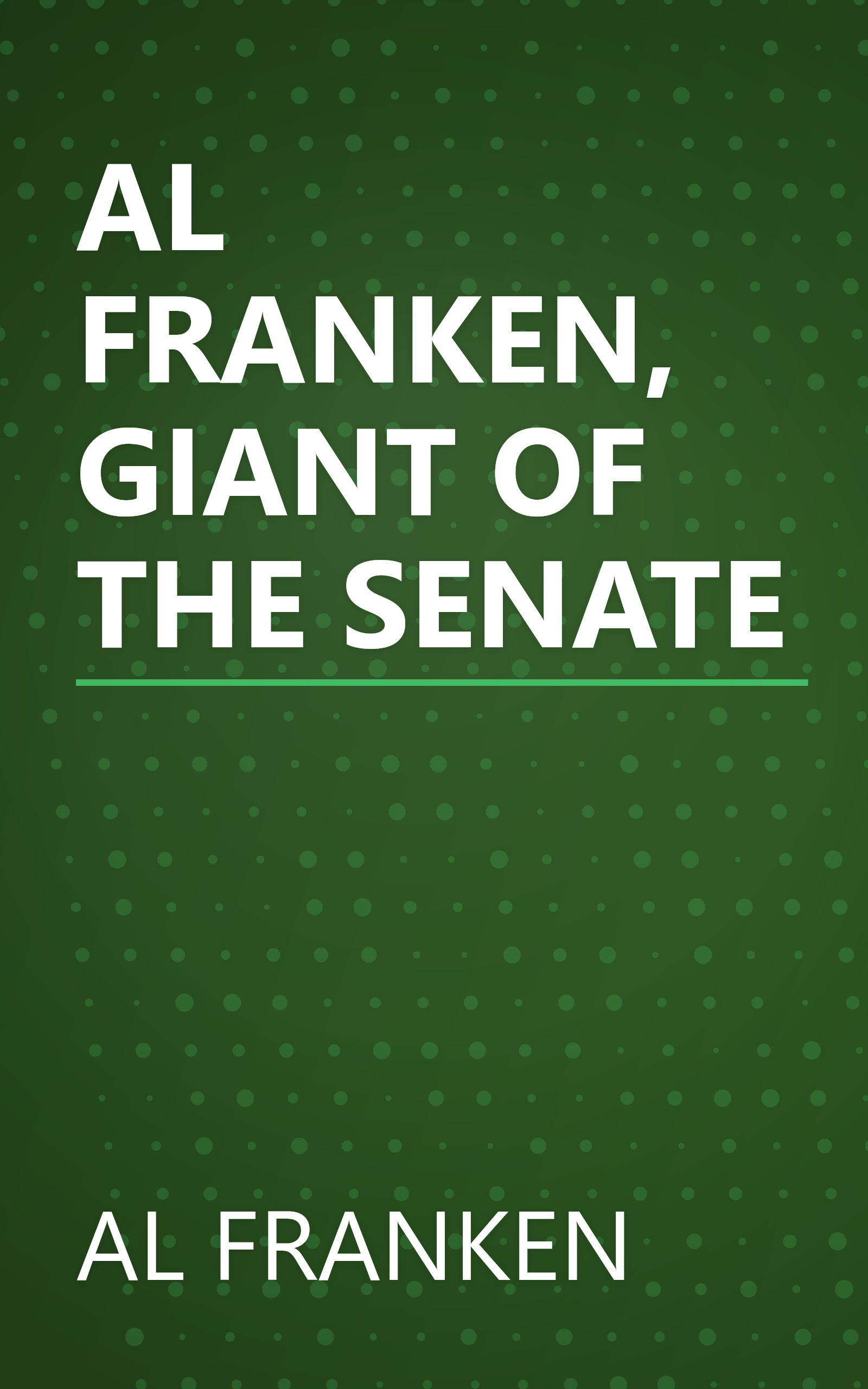 AL FRANKEN, GIANT OF THE SENATE book cover
