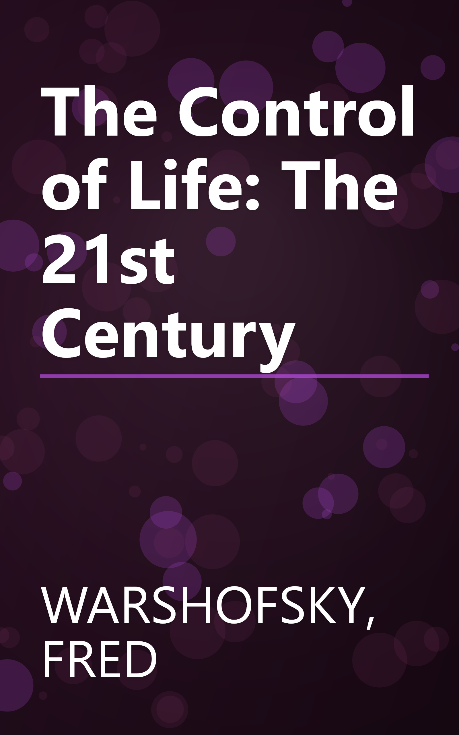 The Control of Life: The 21st Century book cover