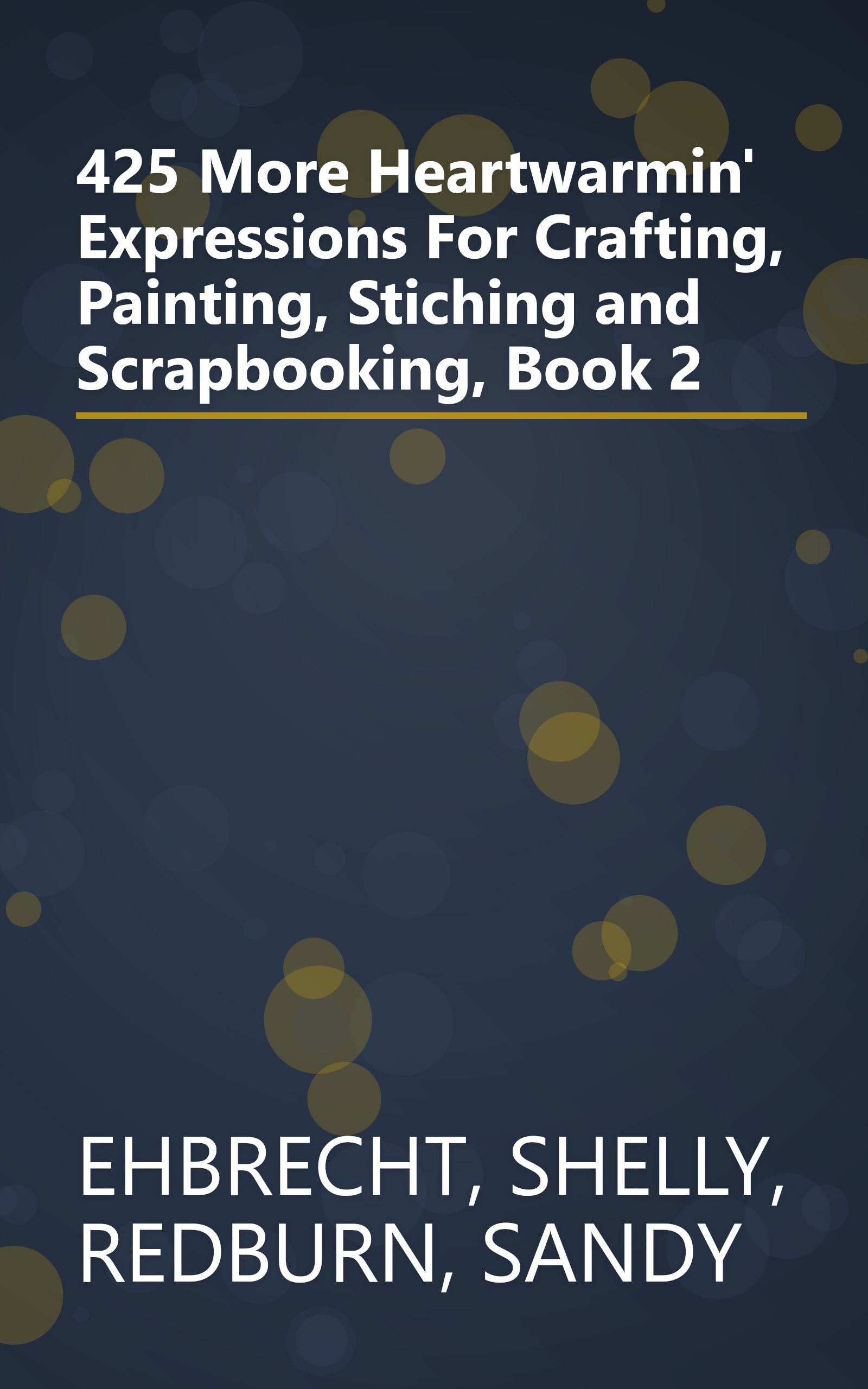 425 More Heartwarmin' Expressions For Crafting, Painting, Stiching and Scrapbooking, Book 2 book cover