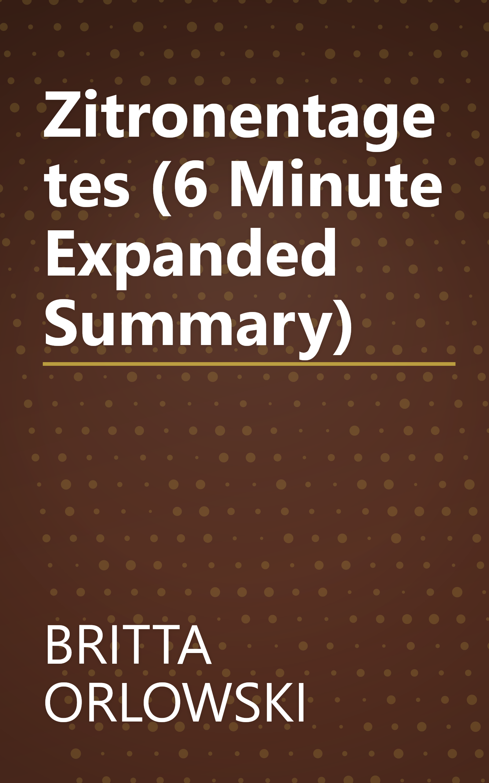 Zitronentagetes (6 Minute   Expanded Summary) book cover