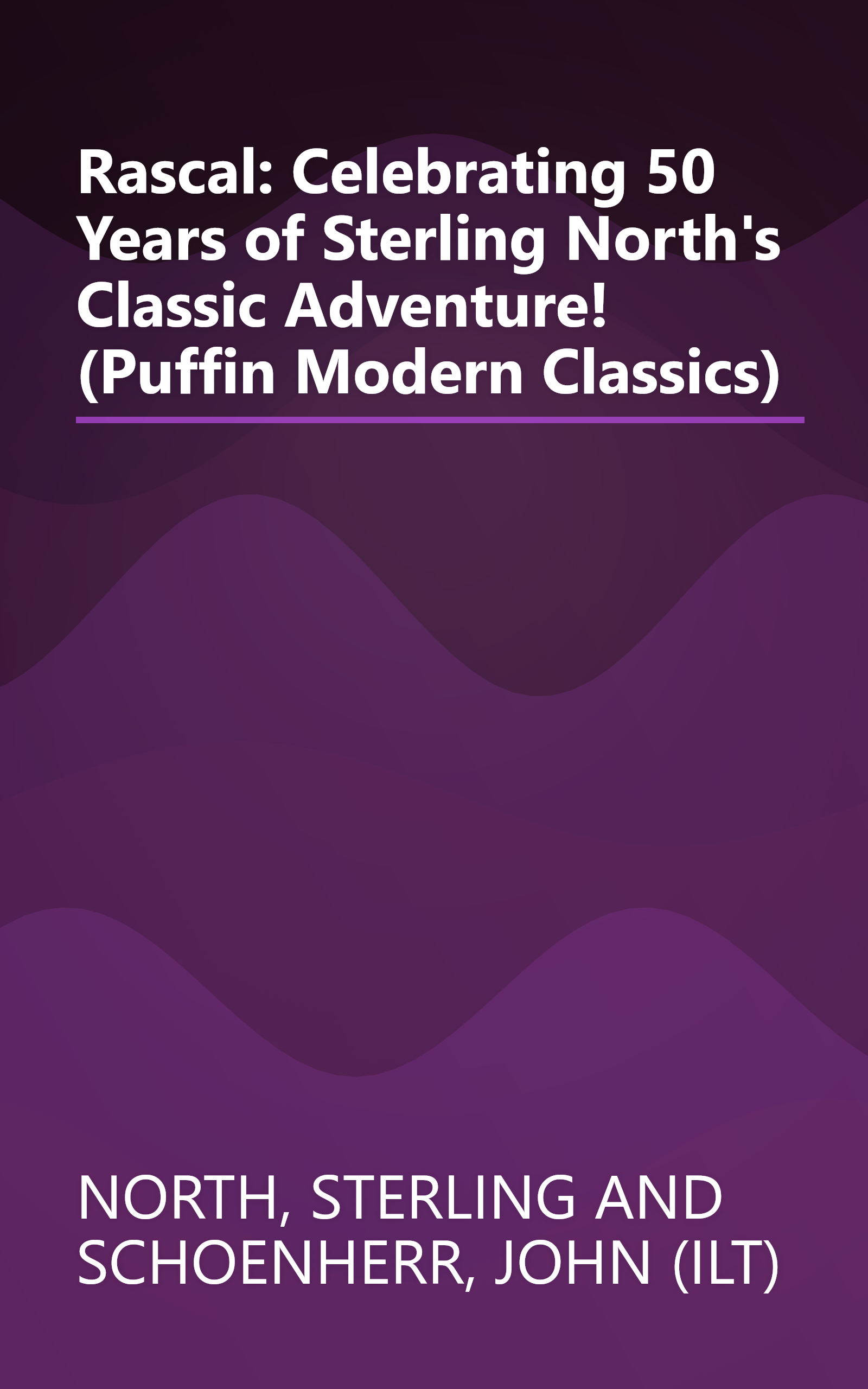 Rascal: Celebrating 50 Years of Sterling North's Classic Adventure! (Puffin Modern Classics) book cover