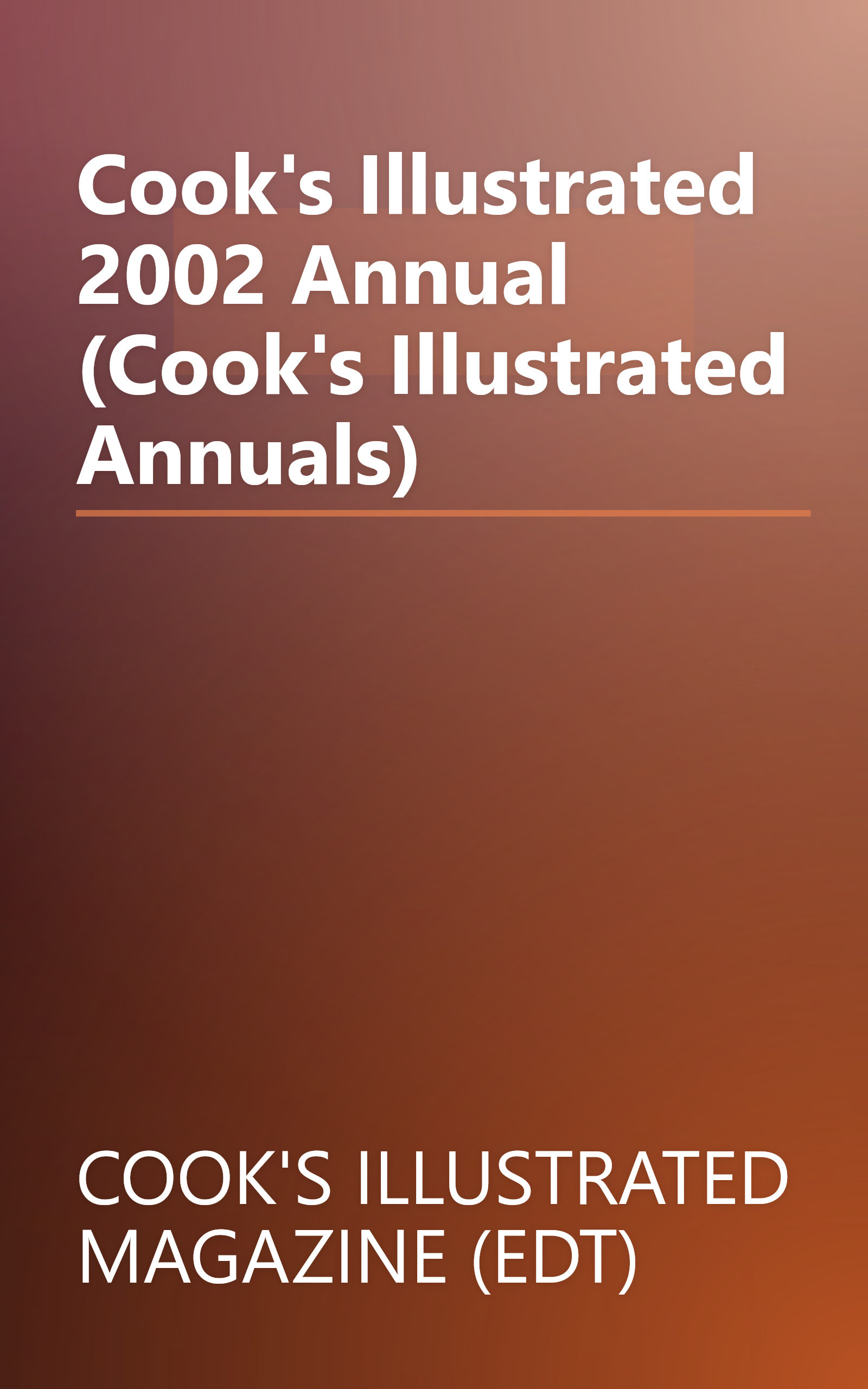 Cook's Illustrated 2002 Annual (Cook's Illustrated Annuals) book cover