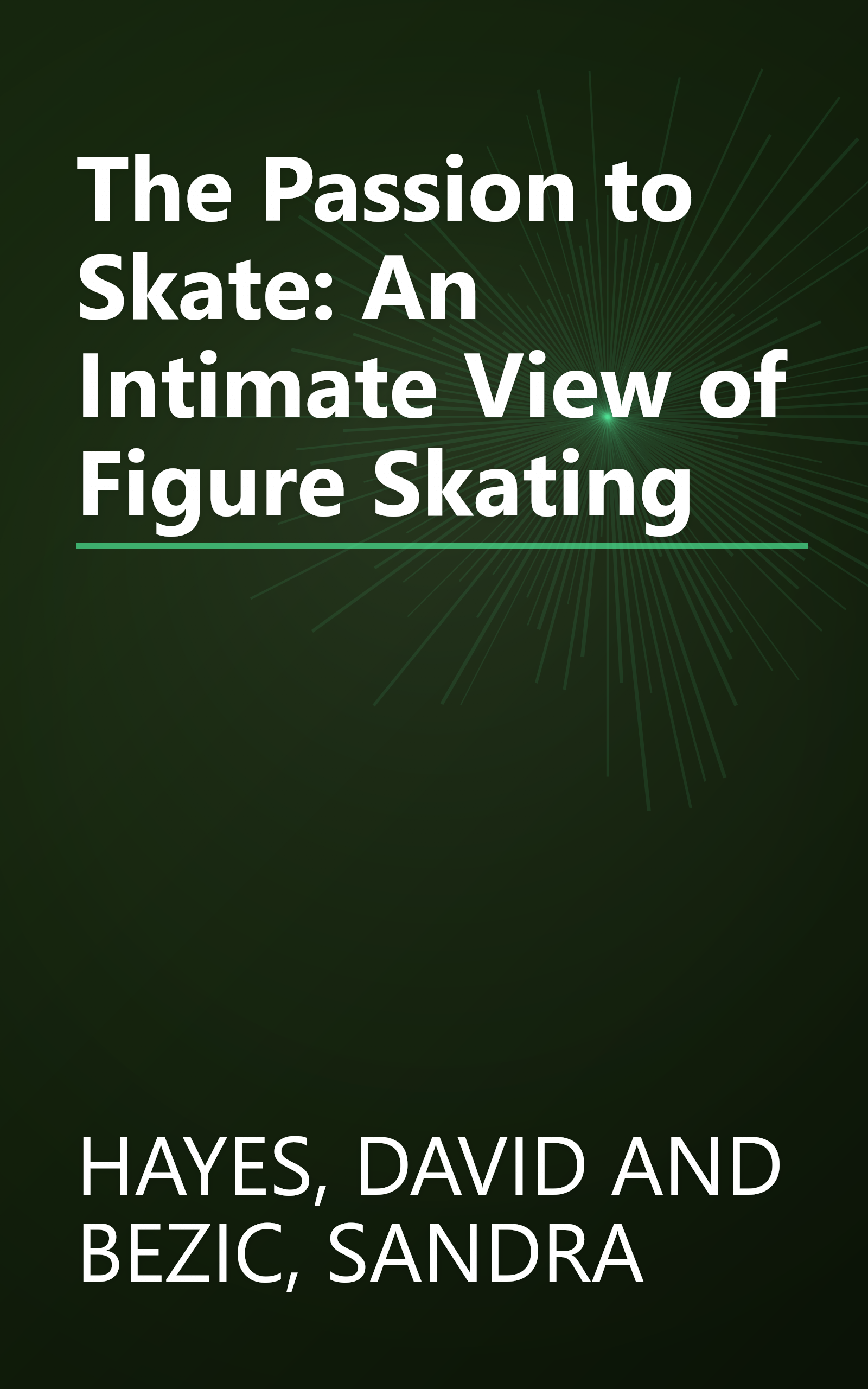 The Passion to Skate: An Intimate View of Figure Skating book cover