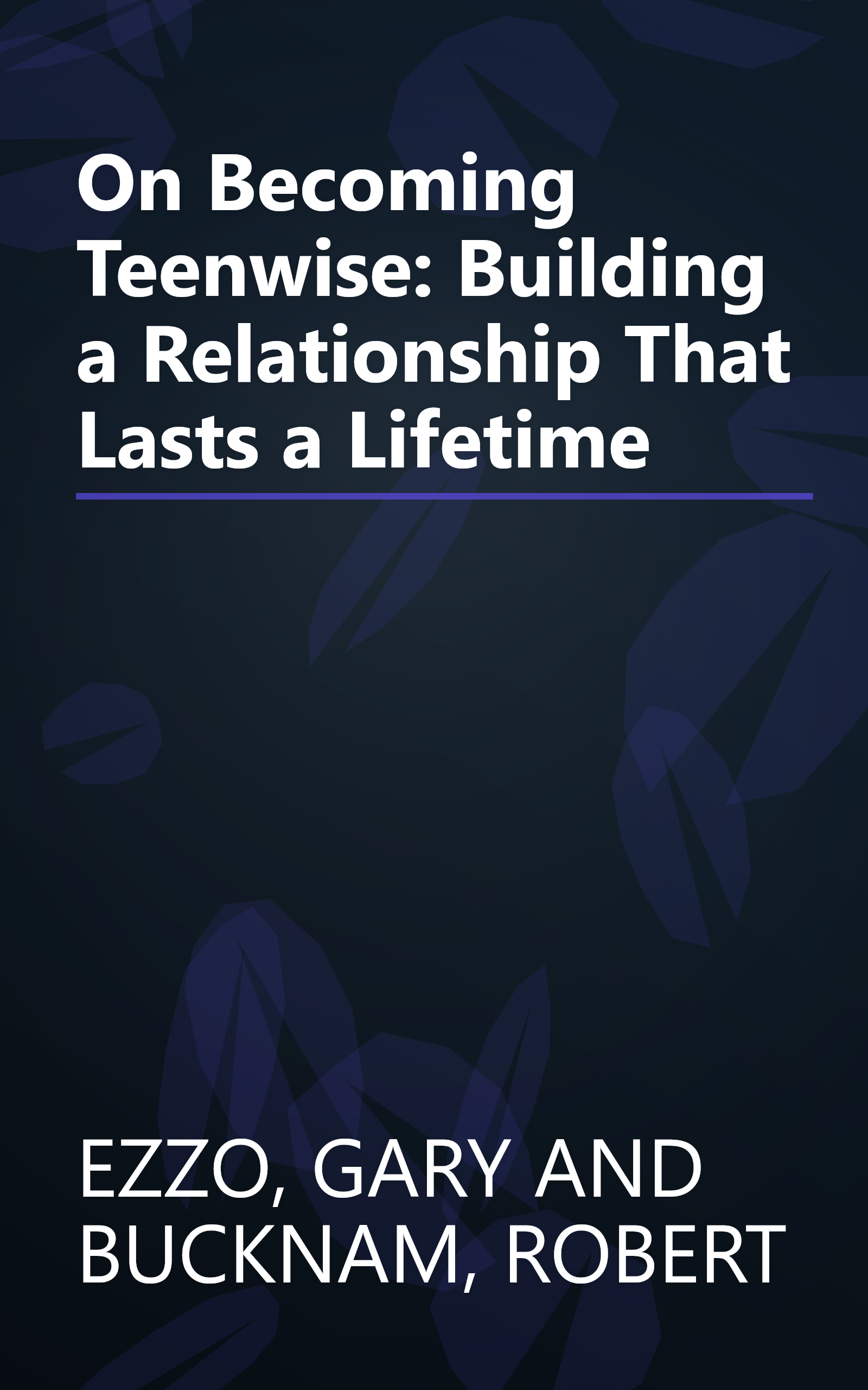 On Becoming Teenwise: Building a Relationship That Lasts a Lifetime book cover