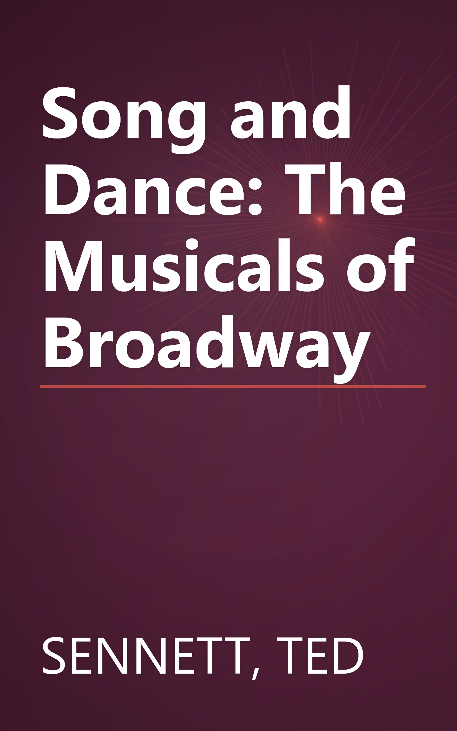 Song and Dance: The Musicals of Broadway book cover