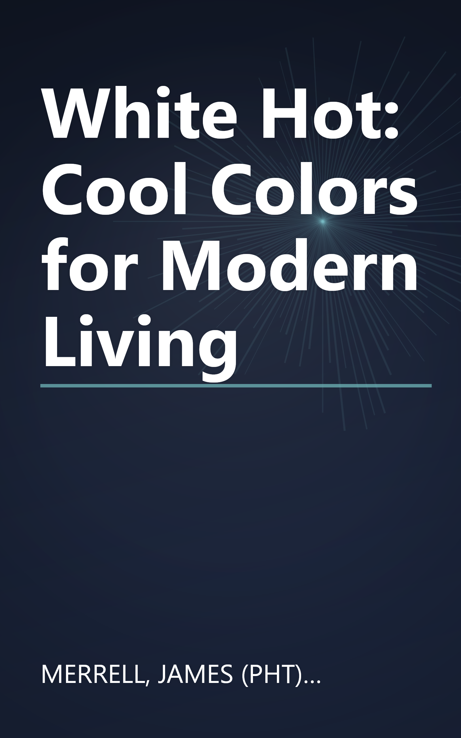 White Hot: Cool Colors for Modern Living book cover