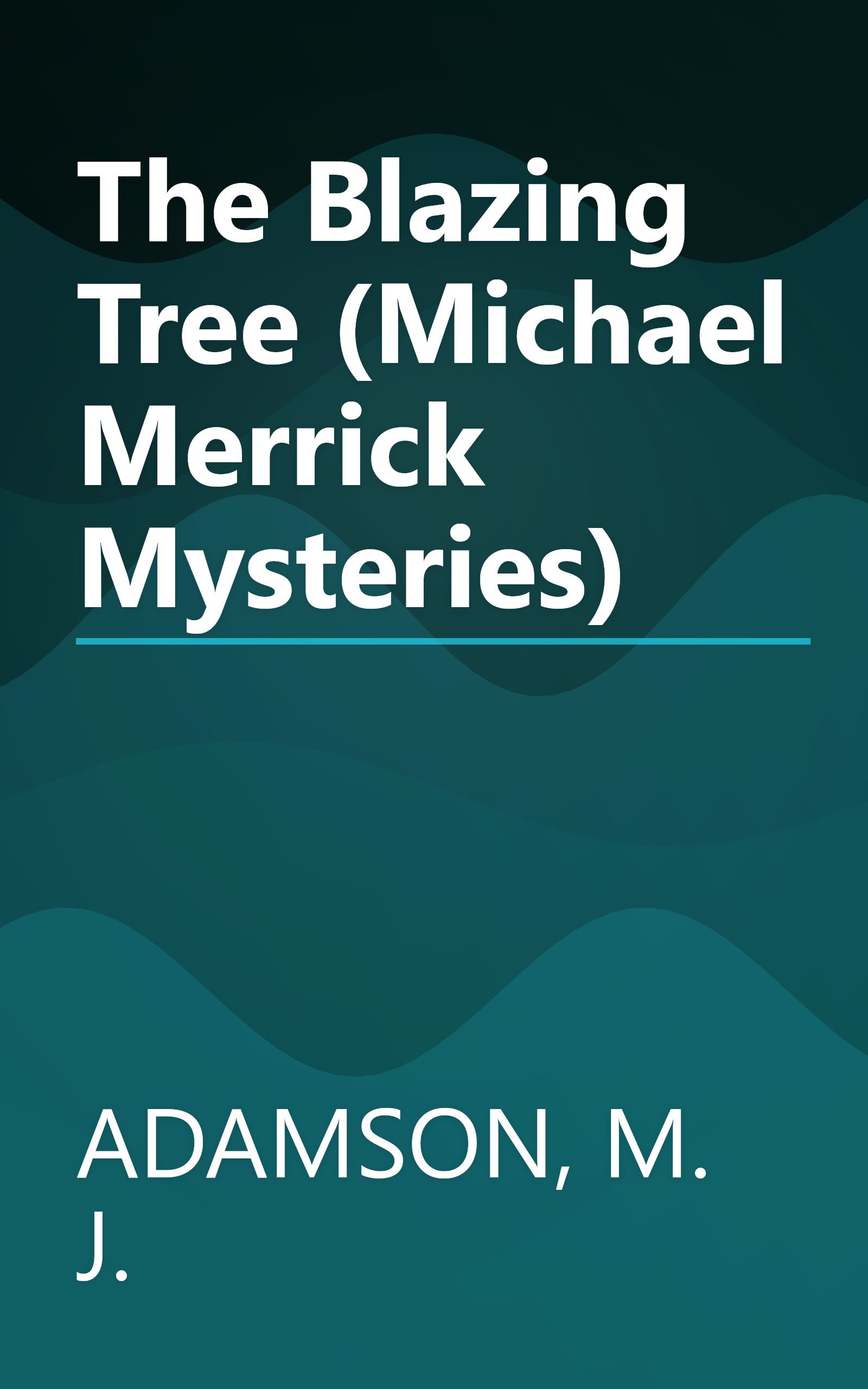 The Blazing Tree (Michael Merrick Mysteries) book cover
