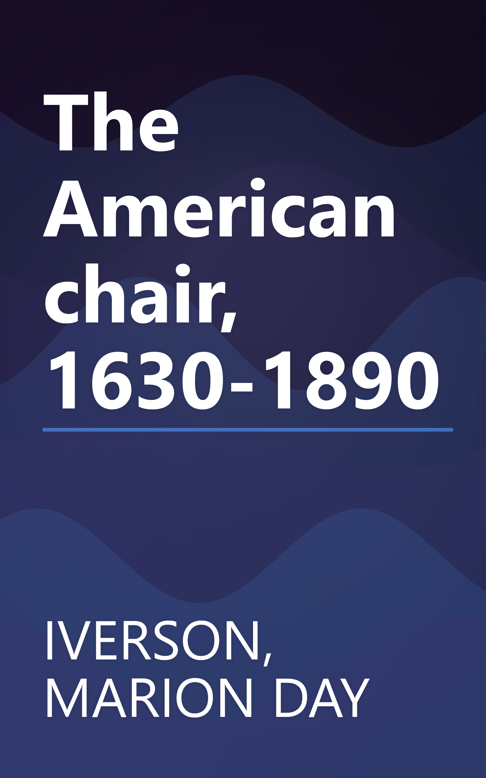 The American chair, 1630-1890 book cover