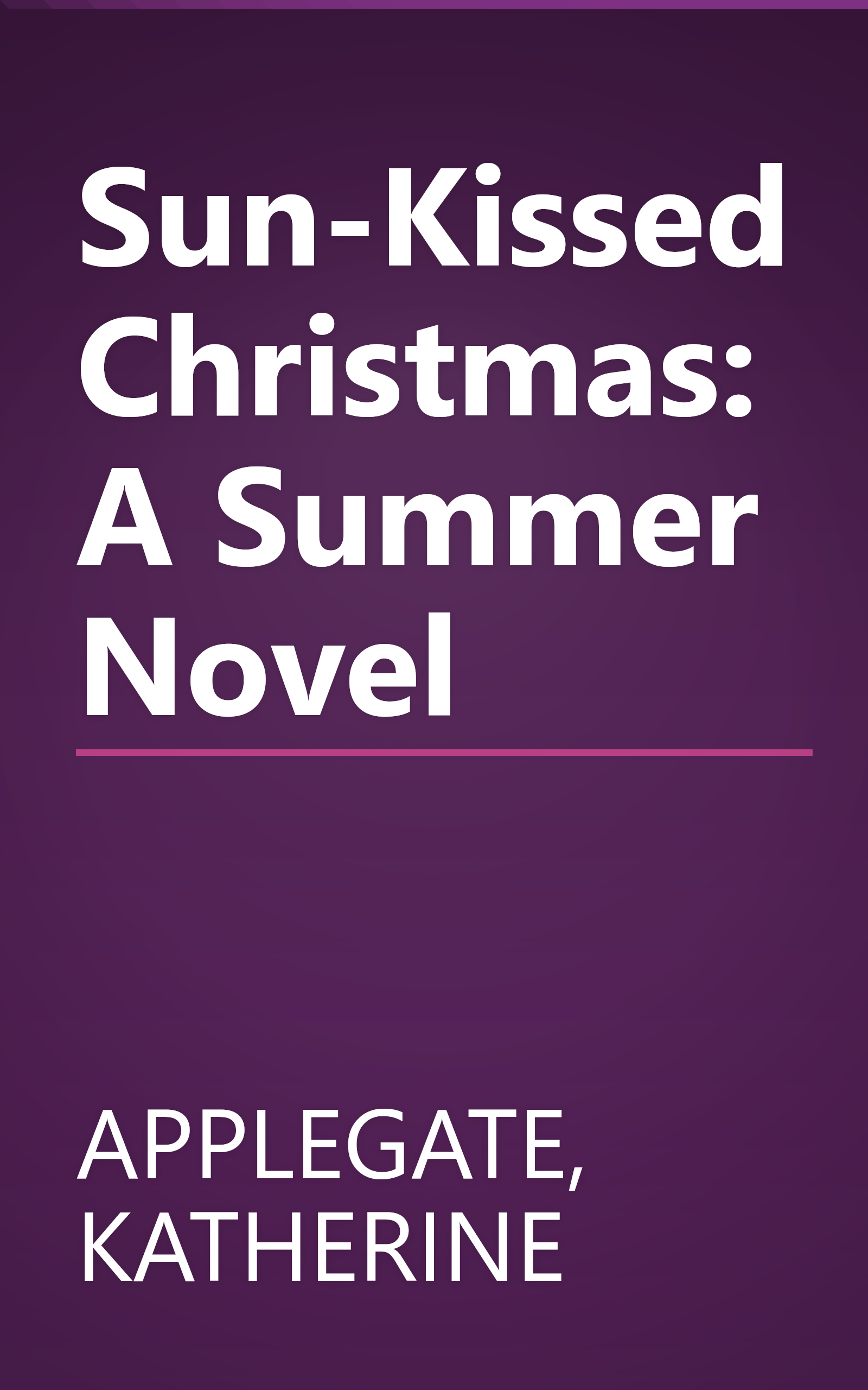 Sun-Kissed Christmas: A Summer Novel book cover