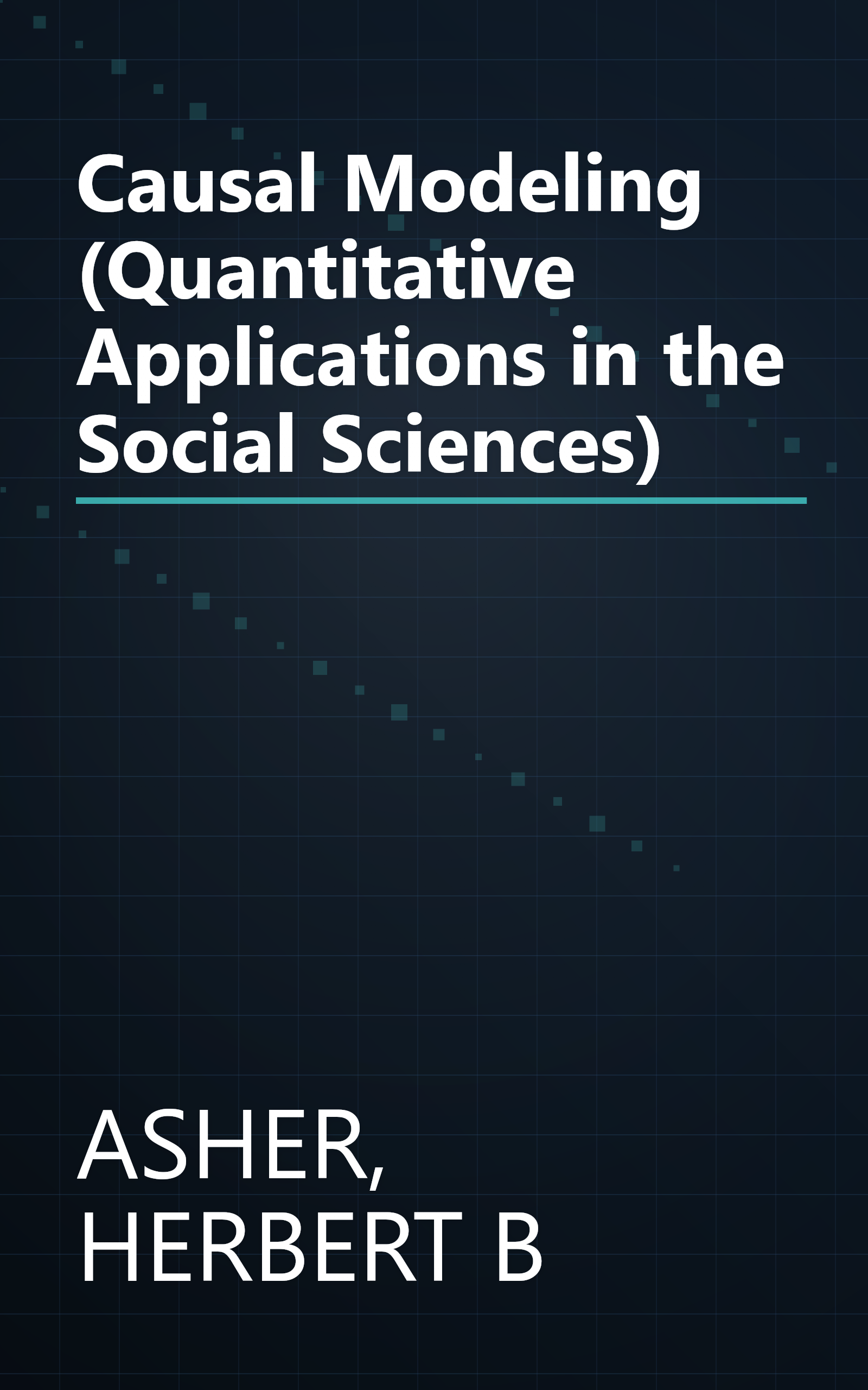 Causal Modeling (Quantitative Applications in the Social Sciences) book cover