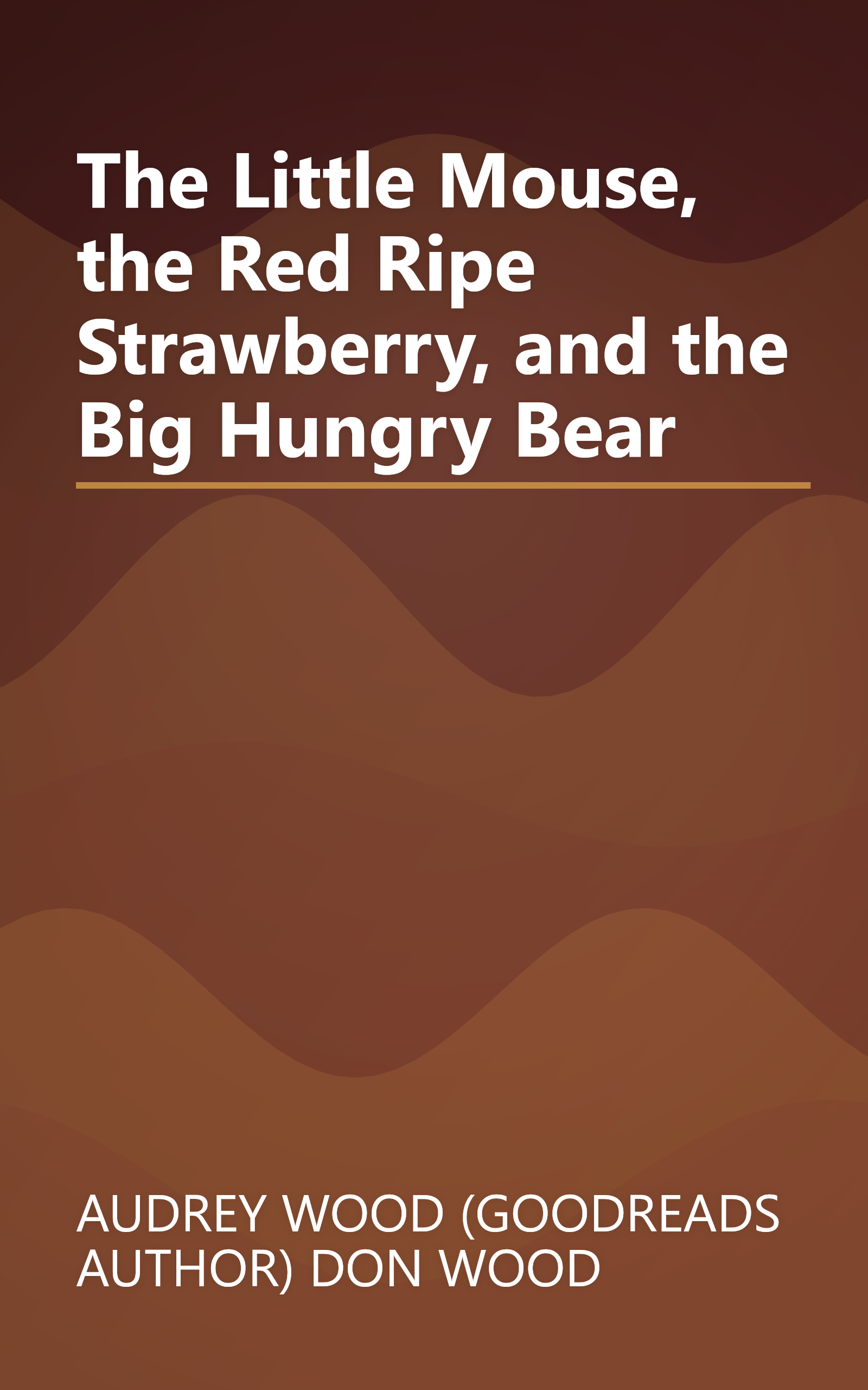 The Little Mouse, the Red Ripe Strawberry, and the Big Hungry Bear book cover