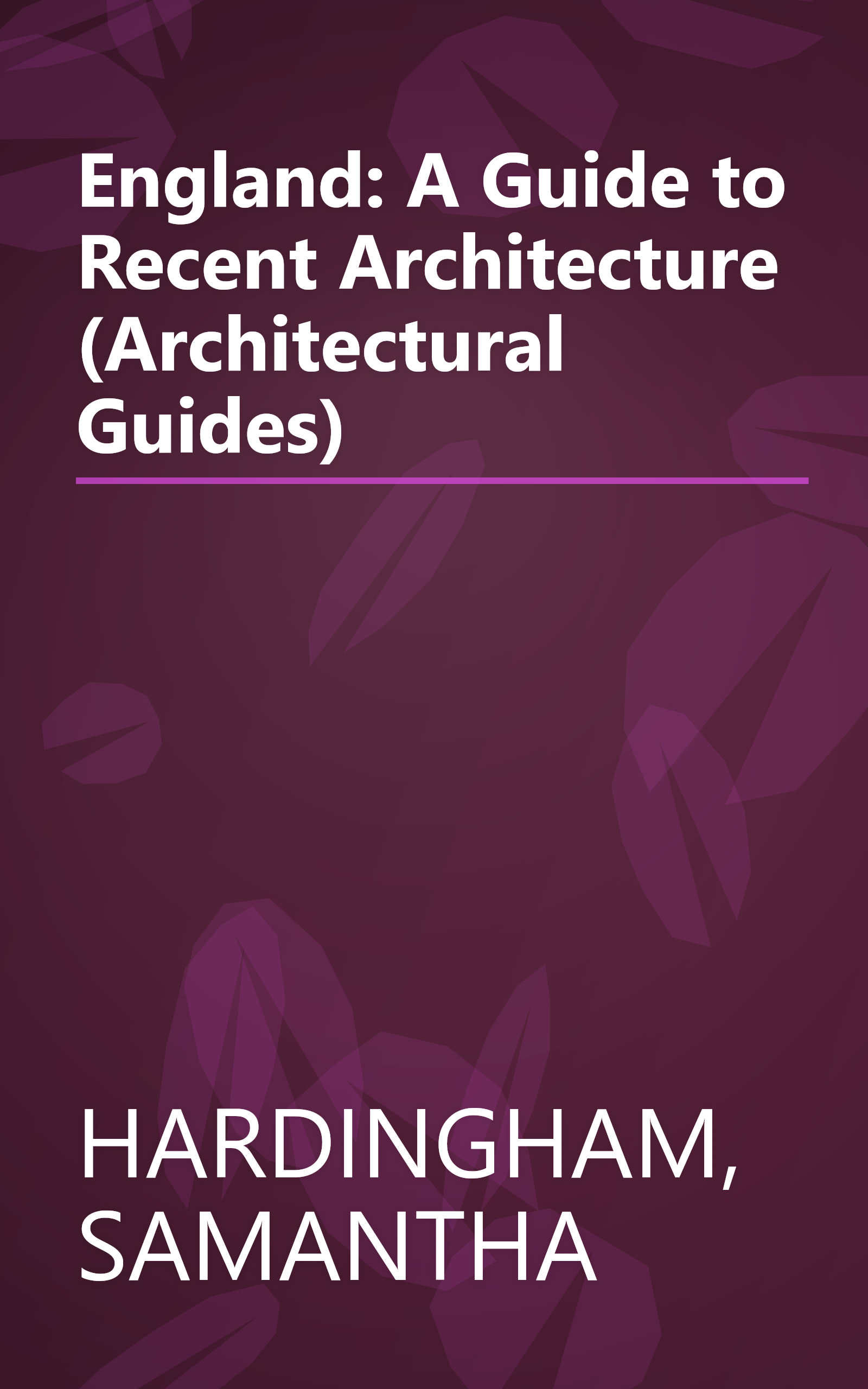 England: A Guide to Recent Architecture (Architectural Guides) book cover