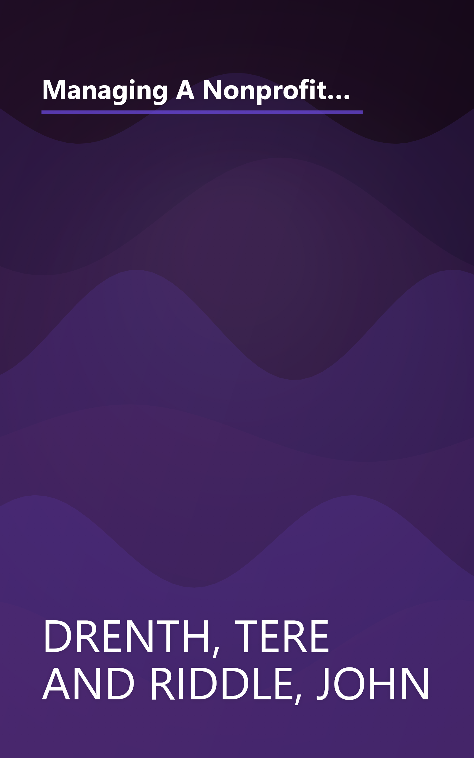 Managing A Nonprofit: Write Winning Grant Proposals, Work With Boards, and Build a Successful Fundraising Program (Streetwise) book cover