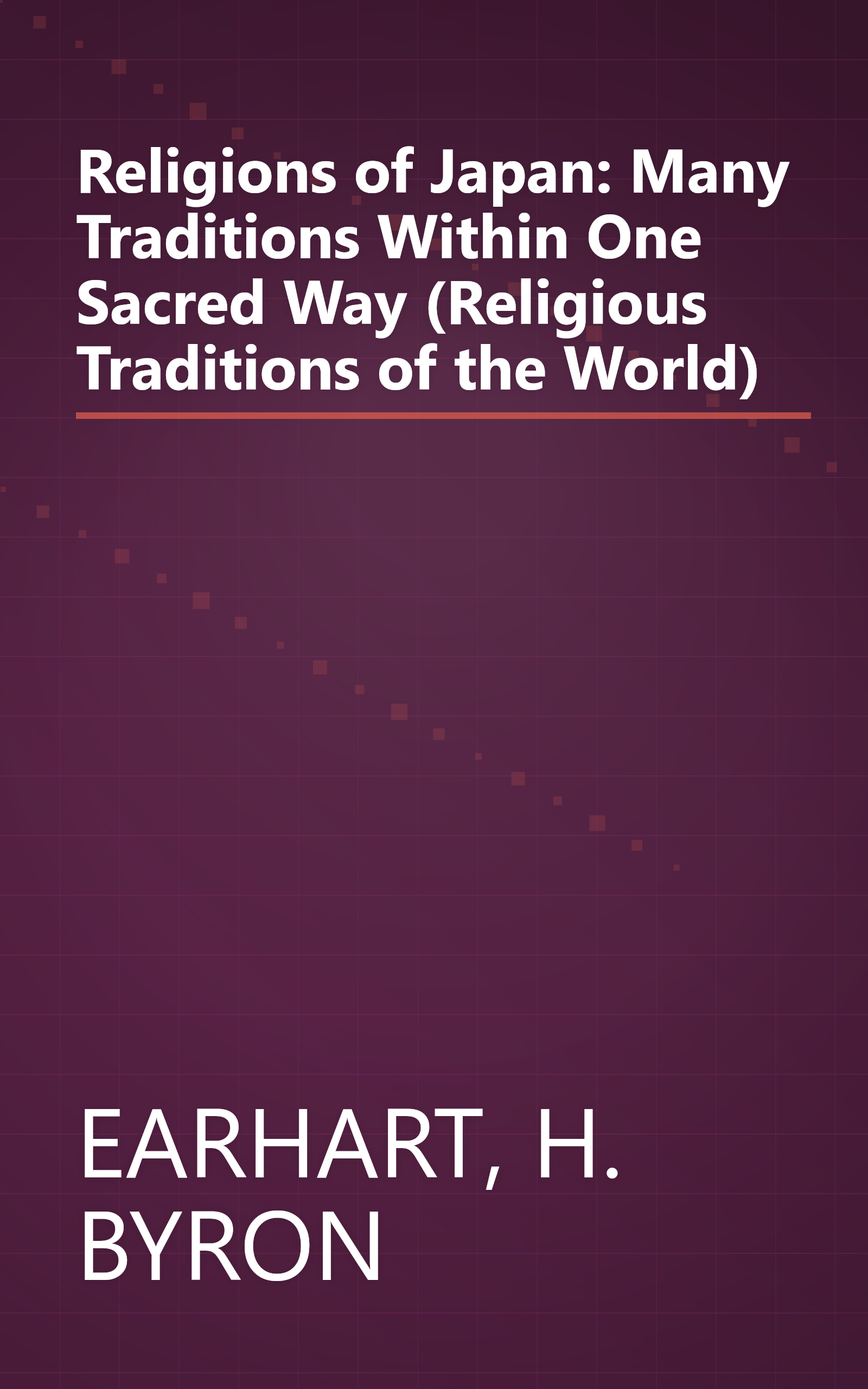 Religions of Japan: Many Traditions Within One Sacred Way (Religious Traditions of the World) book cover