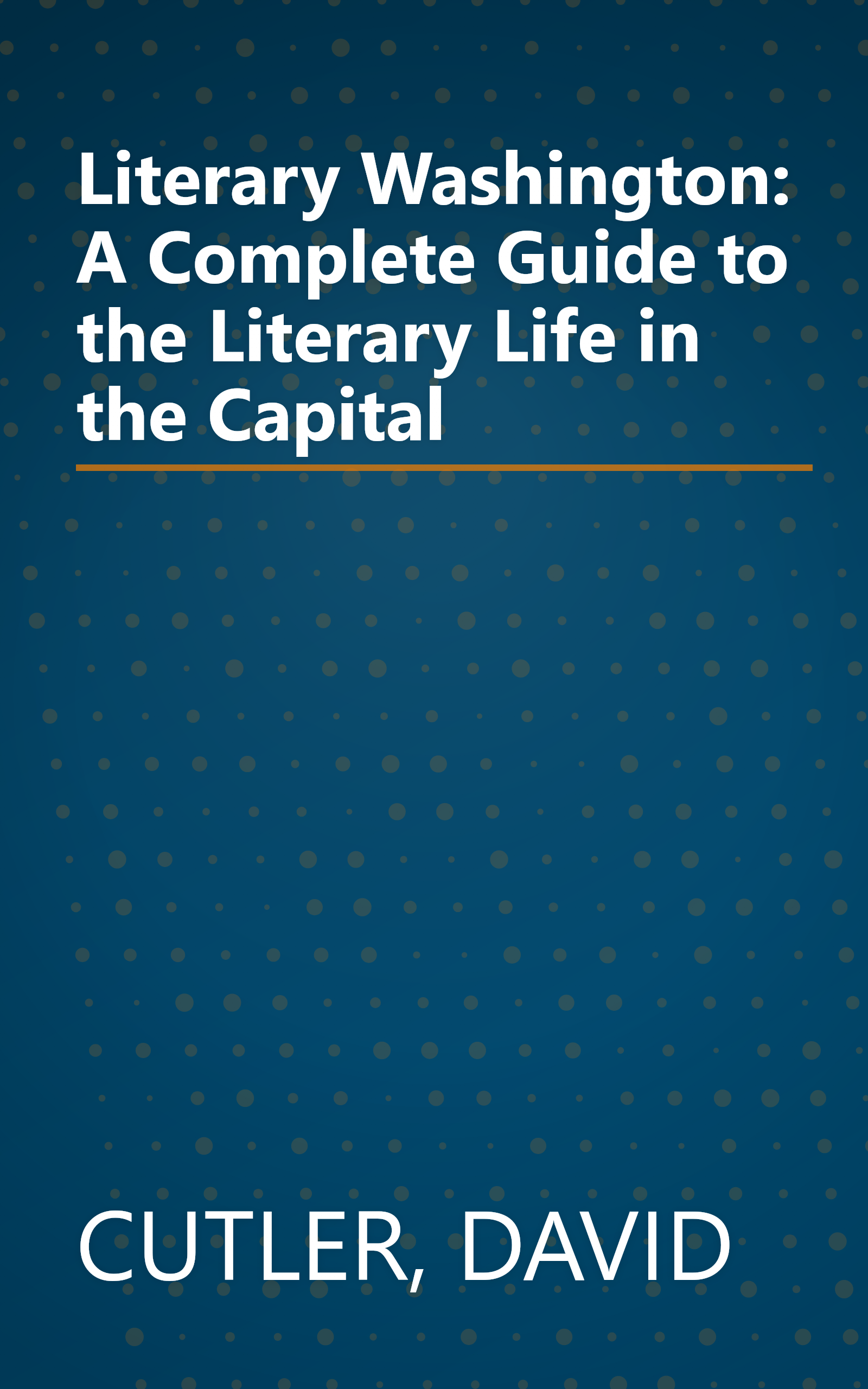 Literary Washington: A Complete Guide to the Literary Life in the Capital book cover