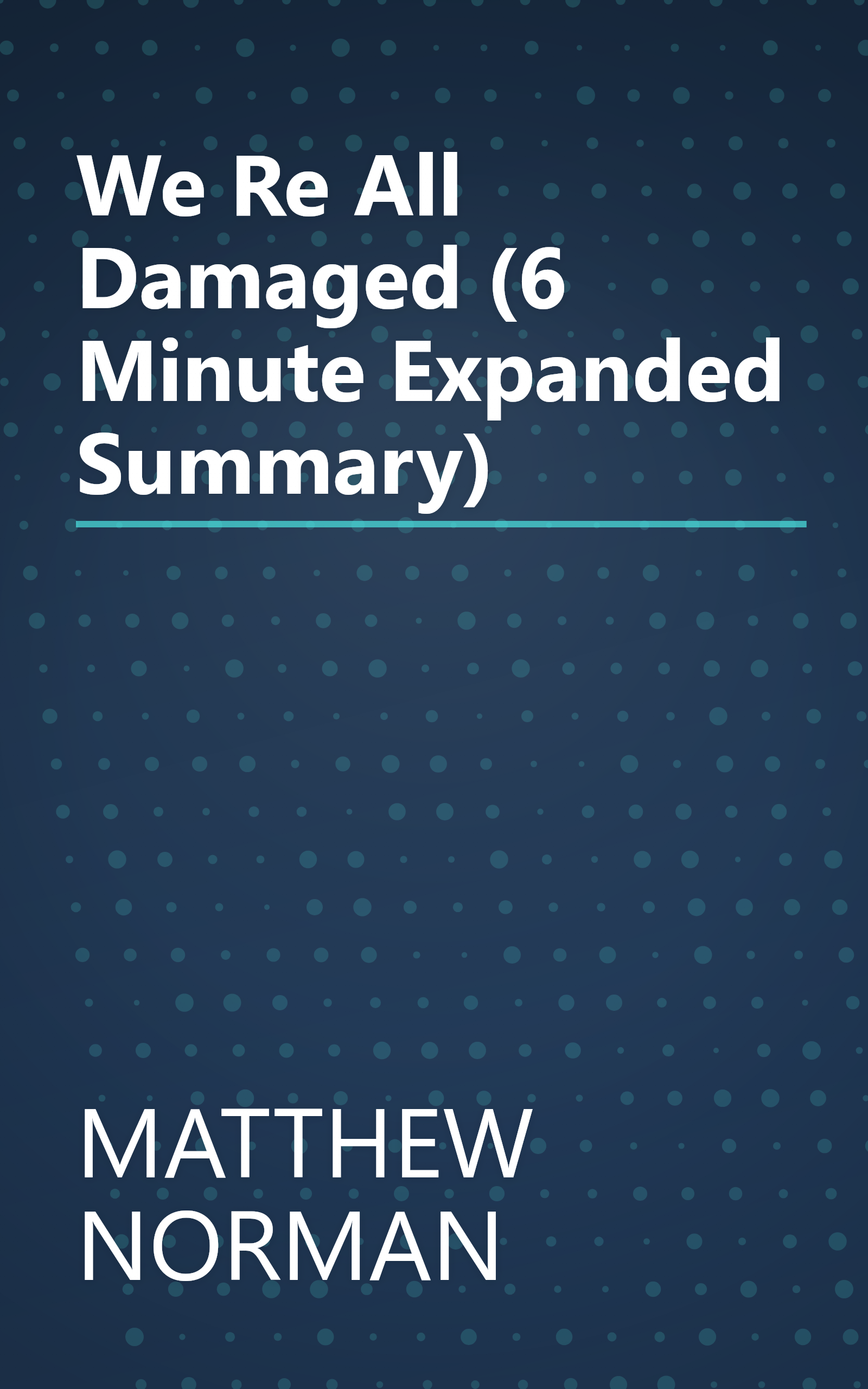 We Re All Damaged (6 Minute   Expanded Summary) book cover